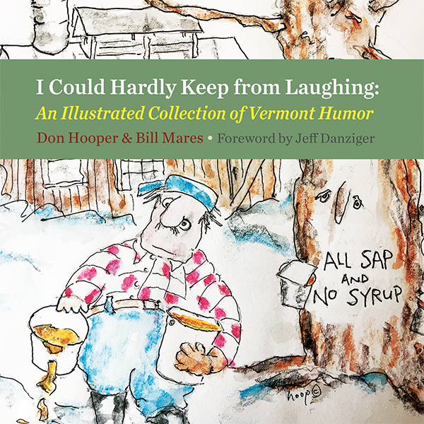 I Could Hardly Keep from Laughing: An Illustrated Collection of Vermont ...