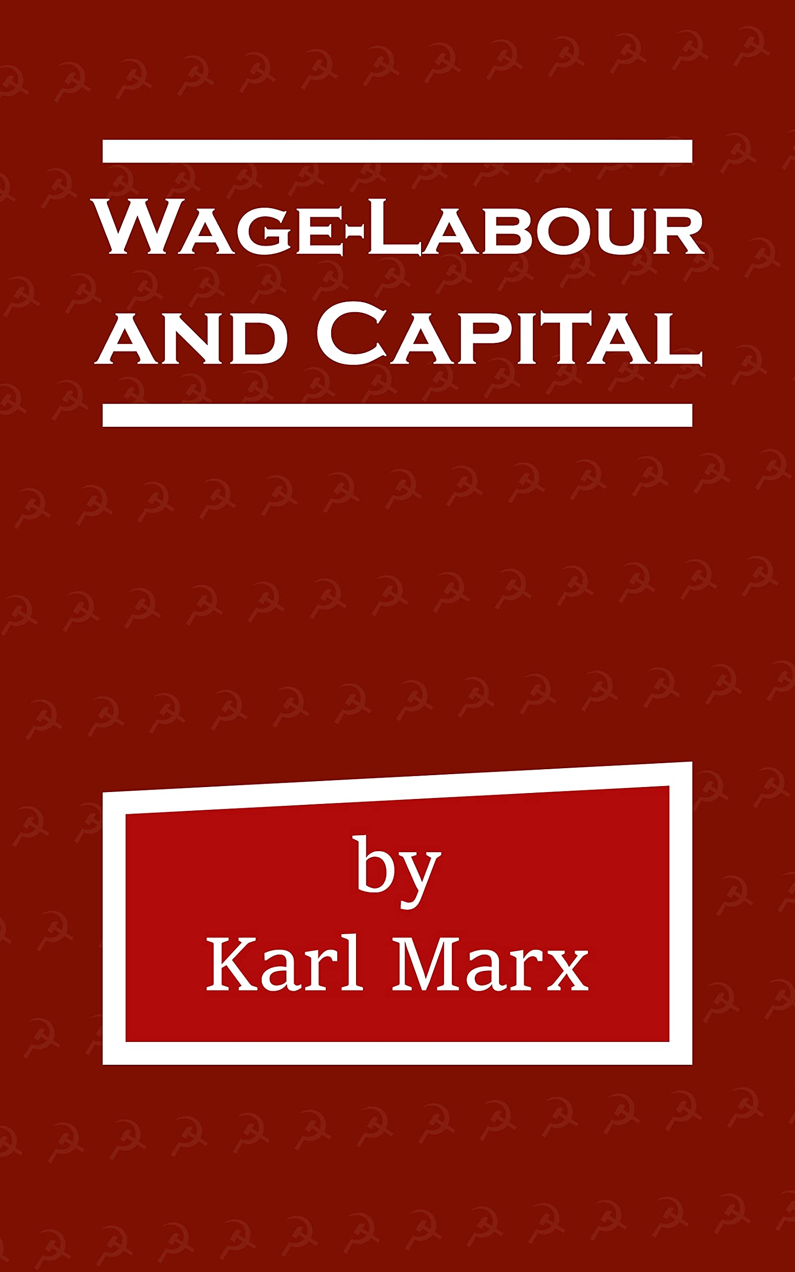 Wage-Labour and Capital by Karl Marx | Goodreads