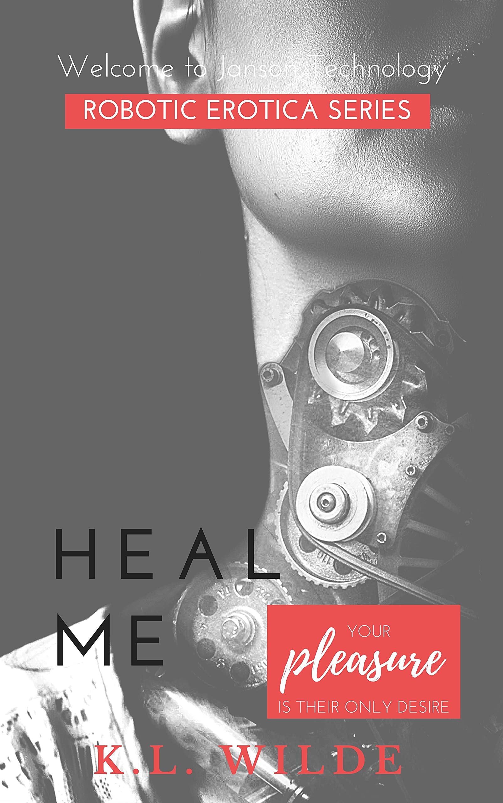 Heal Me: A Spicy Cyborg Romance (Janson Technology) by K.L. Wilde ...