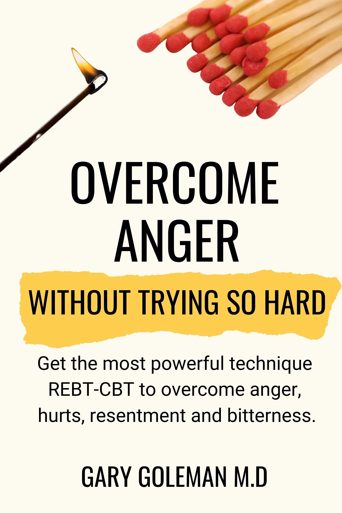 Overcome Anger Without Trying So Hard: Get the most powerful technique ...