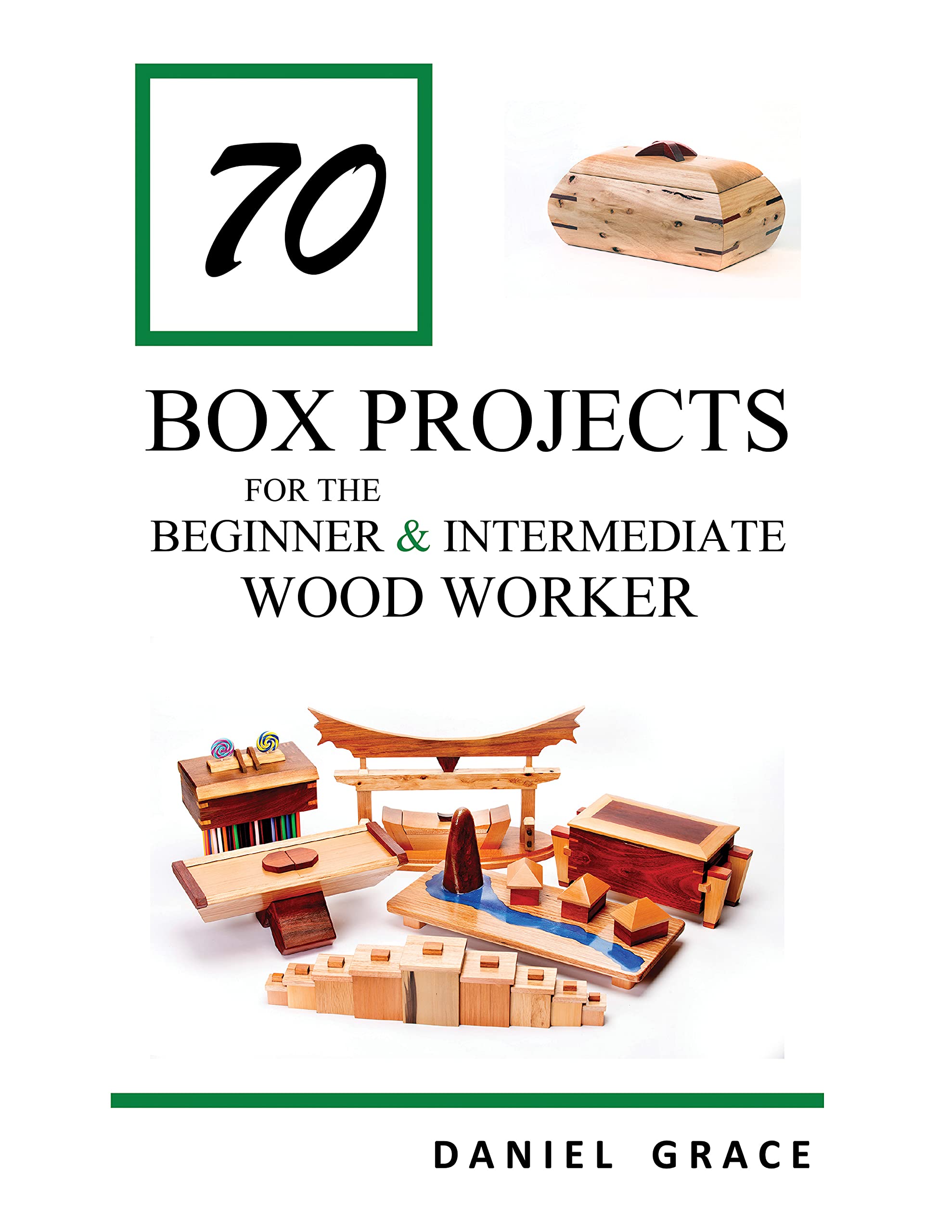 70 box projects for the beginner & intermediate woodworker: 70 box ...