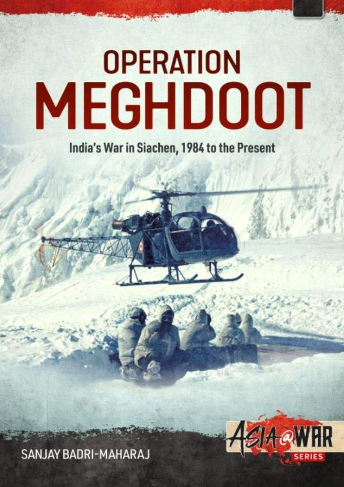 Operation Meghdoot: India's War in Siachen, 1984 to the Present by ...
