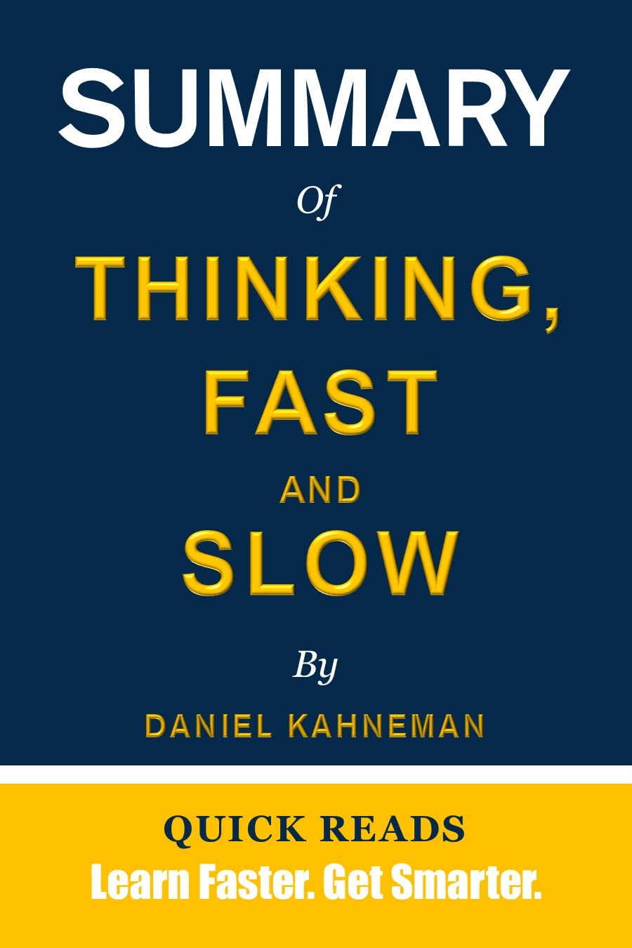 SUMMARY OF THINKING, FAST AND SLOW BY DANIEL KAHNEMAN: Get The Key ...