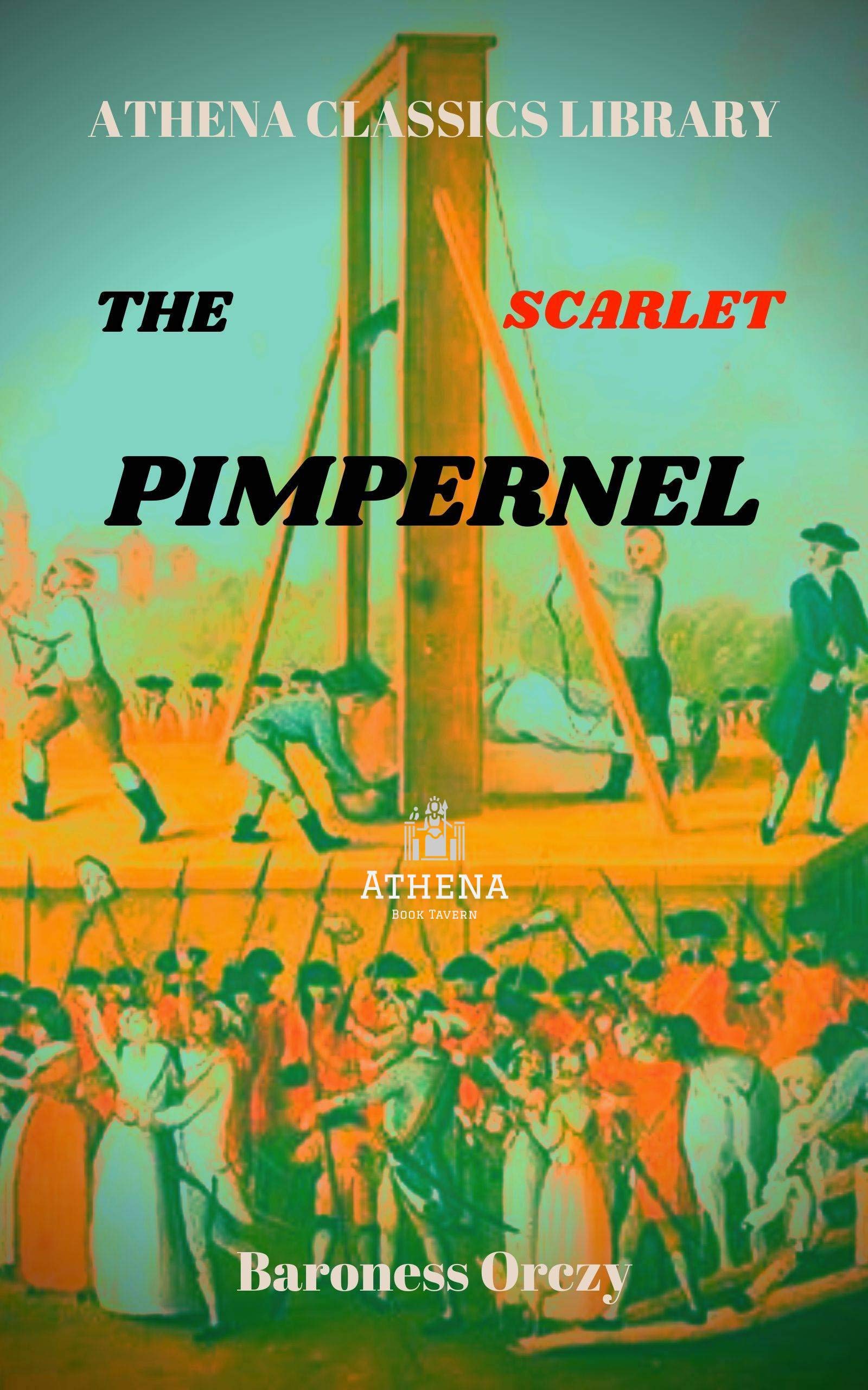 The Scarlet Pimpernel (Annotated Version) by Emmuska Orczy | Goodreads