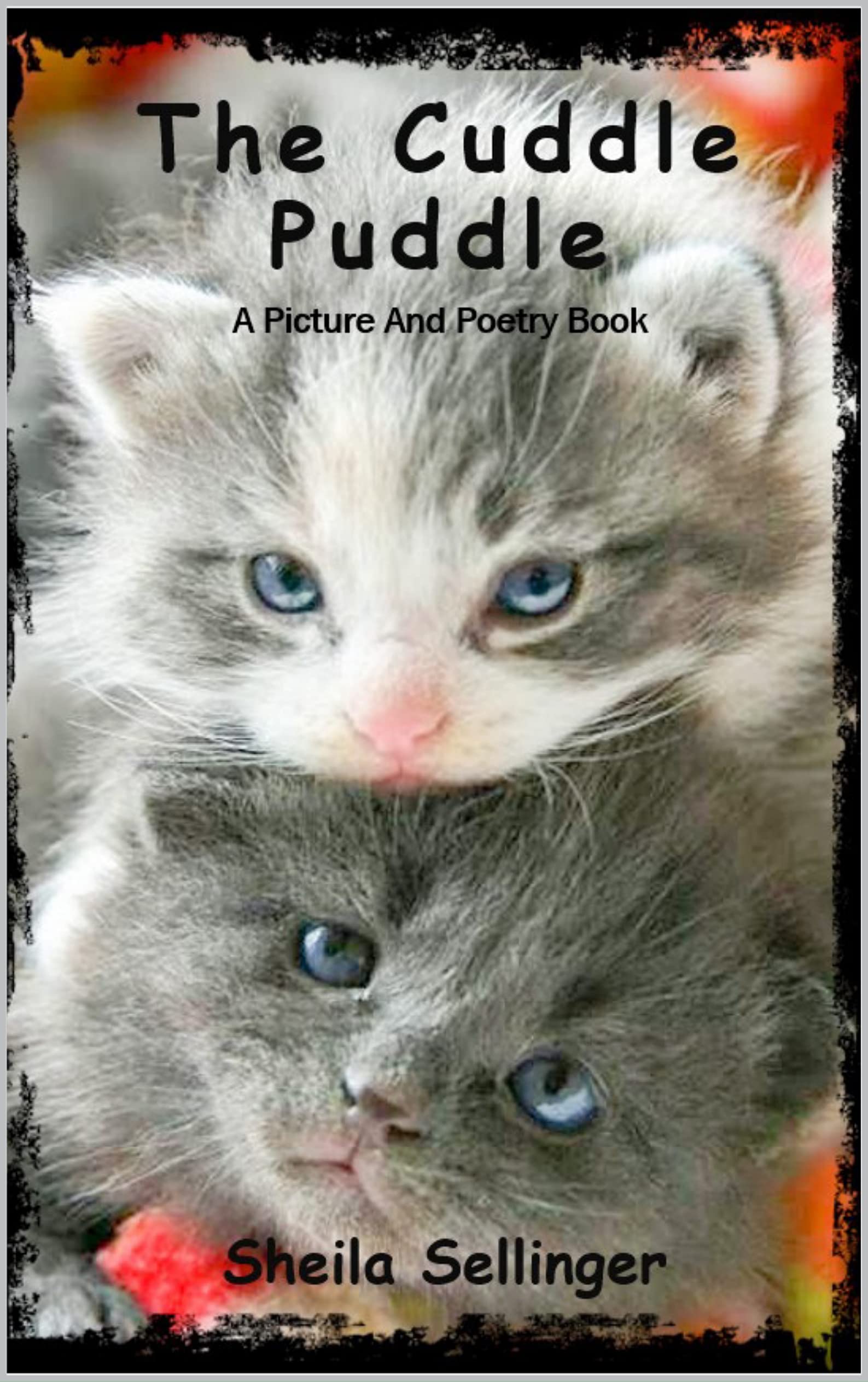 The Cuddle Puddle: A Picture and Poetry Book by Sheila Sellinger ...