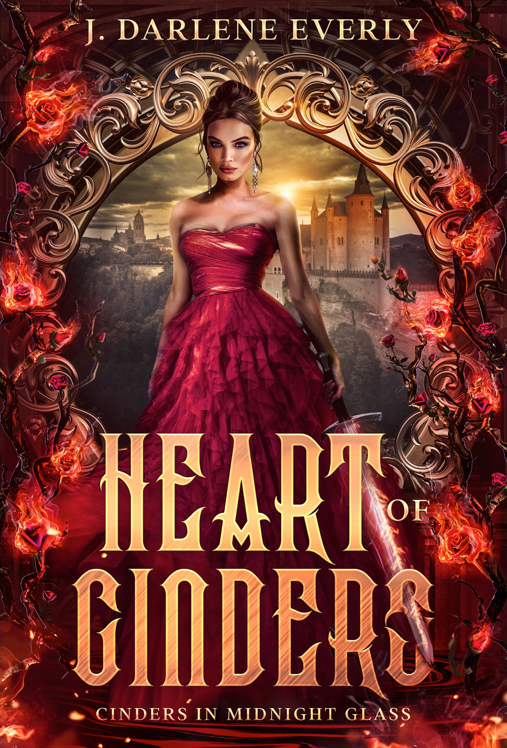 Heart of Cinders (Cinders In Midnight Glass #1) by J. Darlene Everly ...
