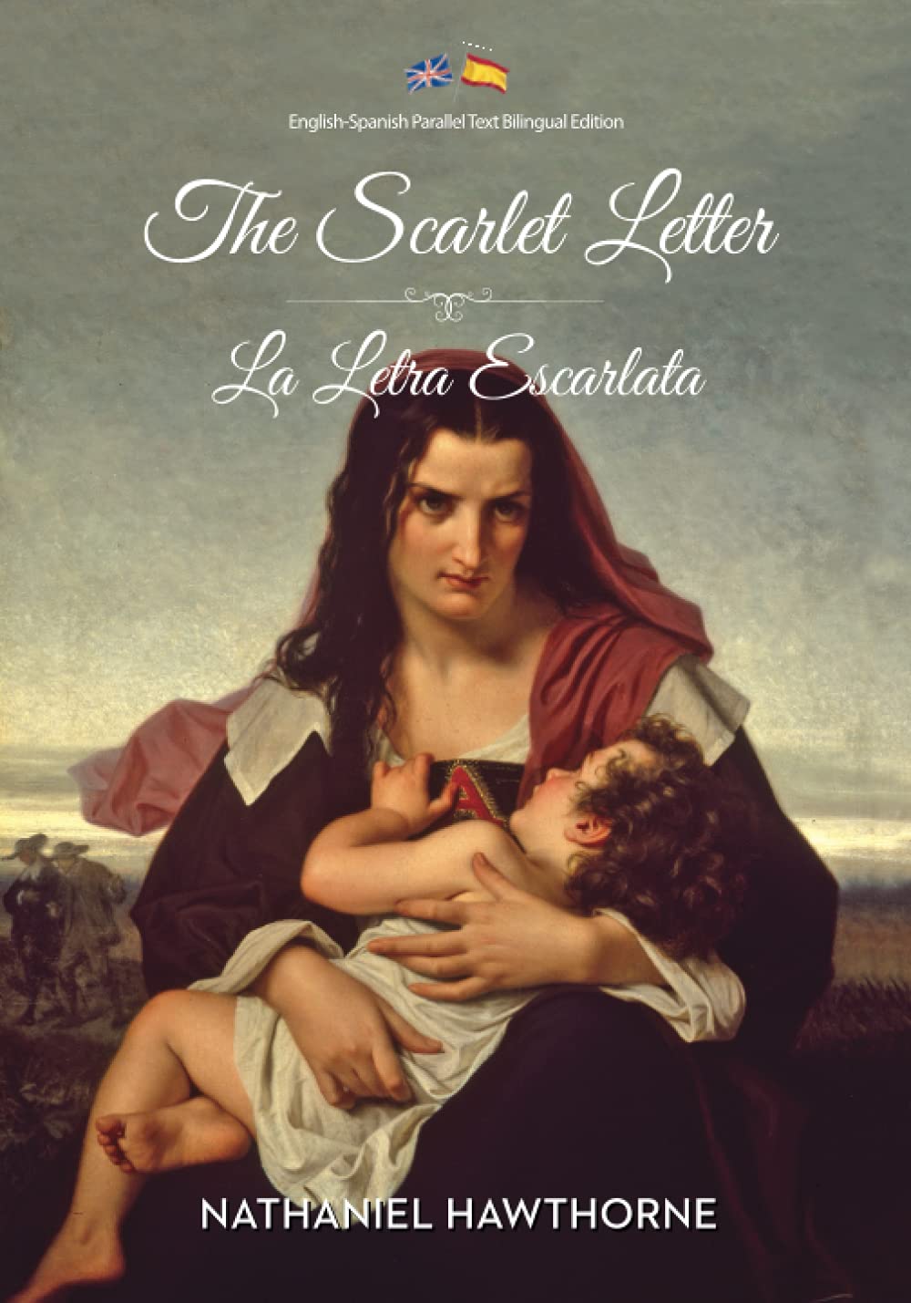 The Scarlet Letter / La Letra Escarlata: English-Spanish Parallel Text ...