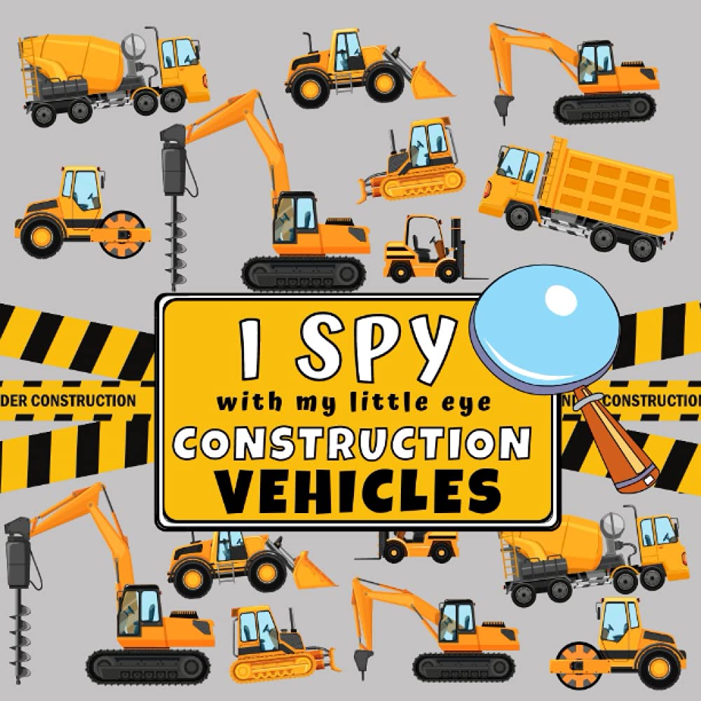 I Spy With My Little Eye Construction Vehicles: I Spy Book For Kids ...