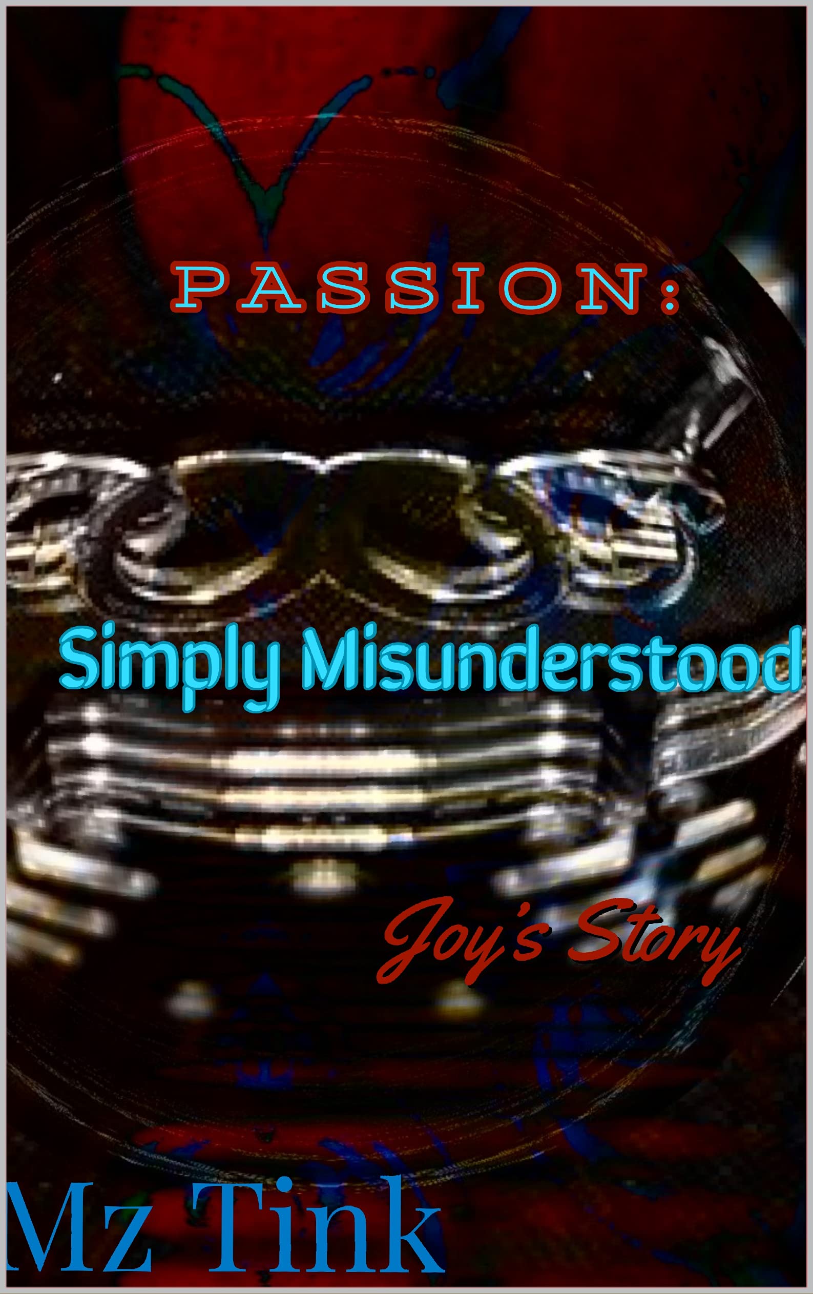 Passion Simply Misunderstood: Joy's Story (Love's Girls) by Mz Tink ...
