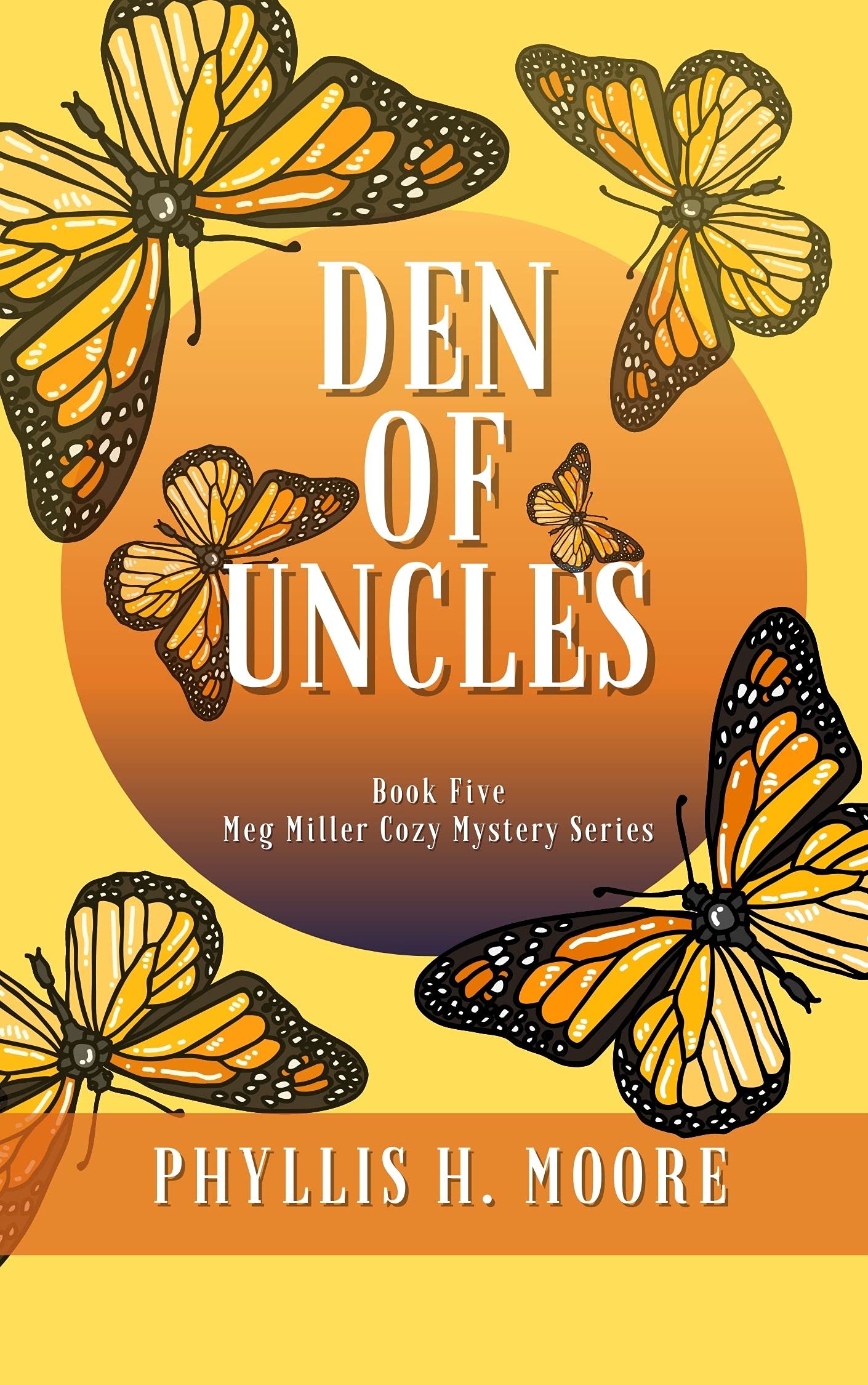 Den of Uncles: Book Five, a Meg Miller Cozy Mystery by Phyllis H. Moore ...
