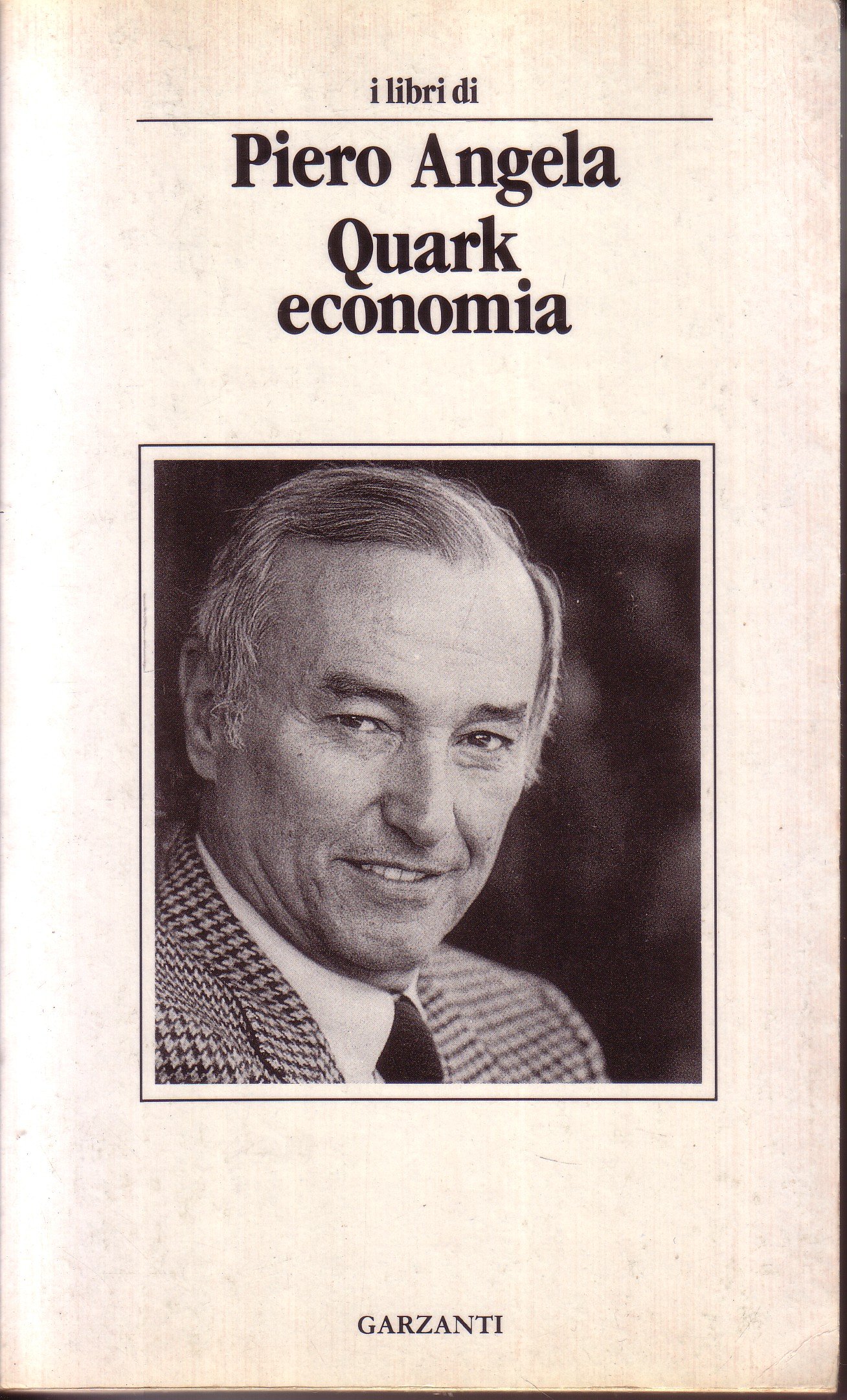 Quark economia: Per capire un mondo che cambia by Piero Angela | Goodreads