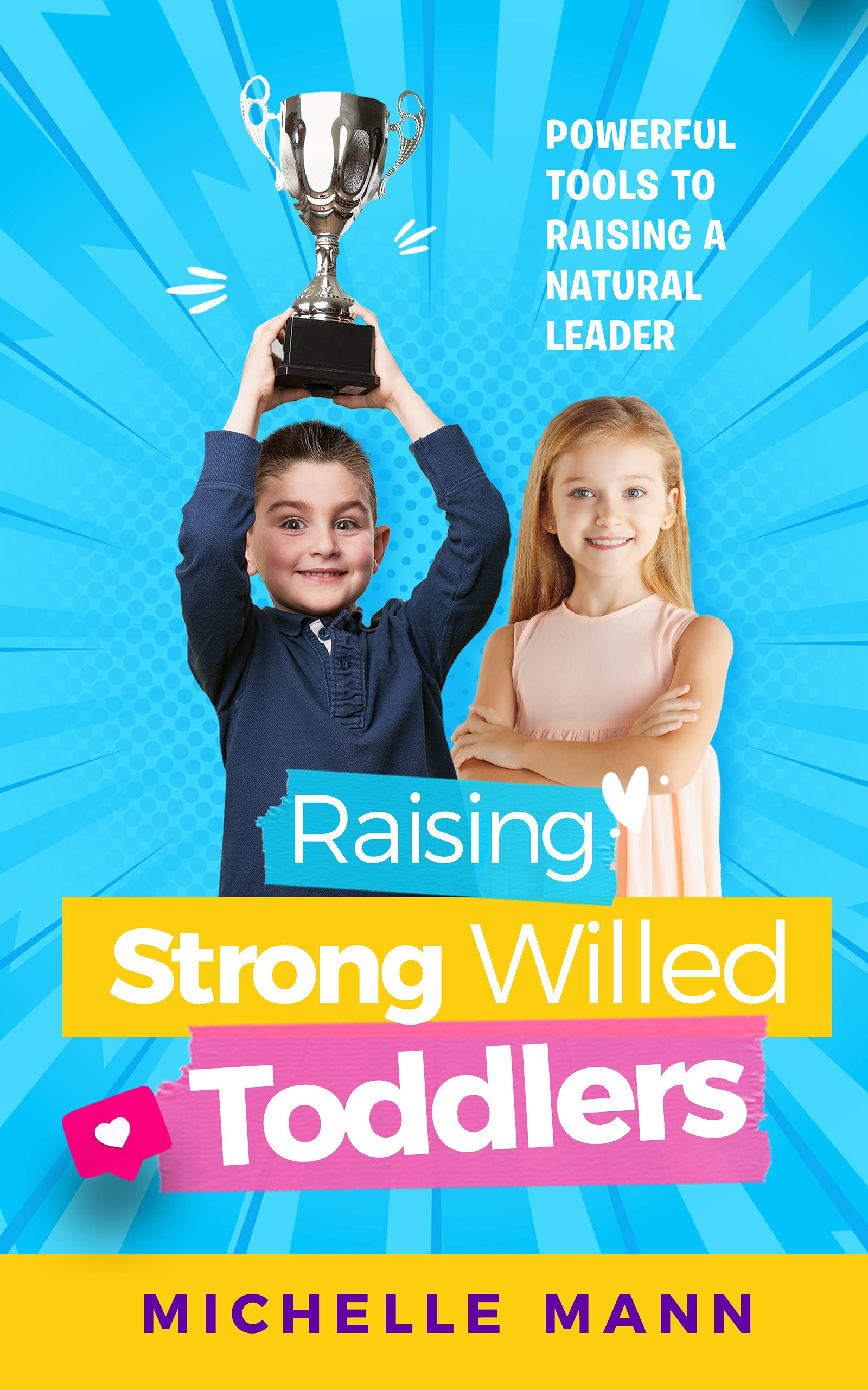 Raising Strong-Willed Toddlers: Powerful Tools for Raising a Natural ...