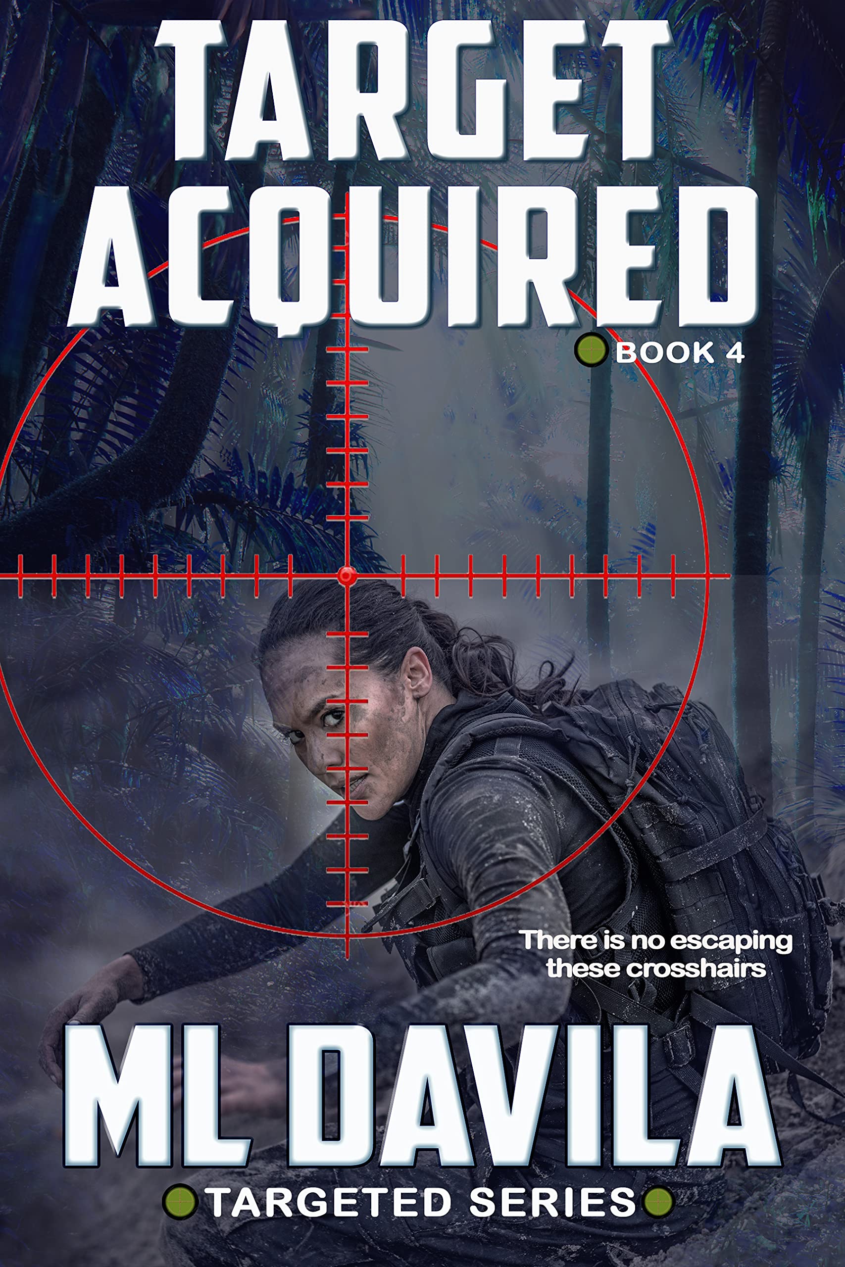 Target Acquired (Targeted #4) by M.L. Davila | Goodreads