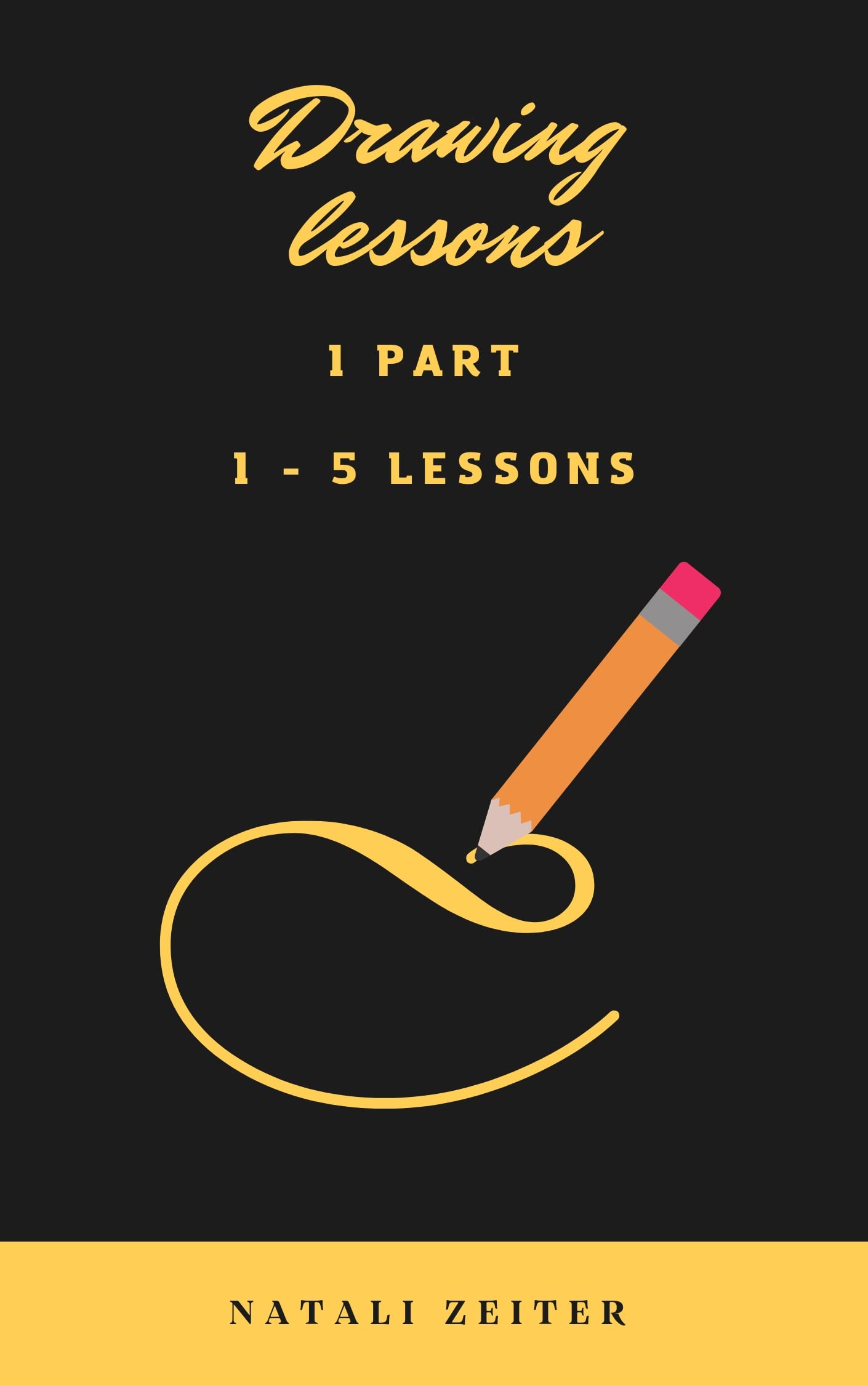 Drawing lessons: 1- 5 Lessons by Natali Zeiter | Goodreads