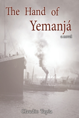 The Hand of Yemanja by Claudio Tapia | Goodreads