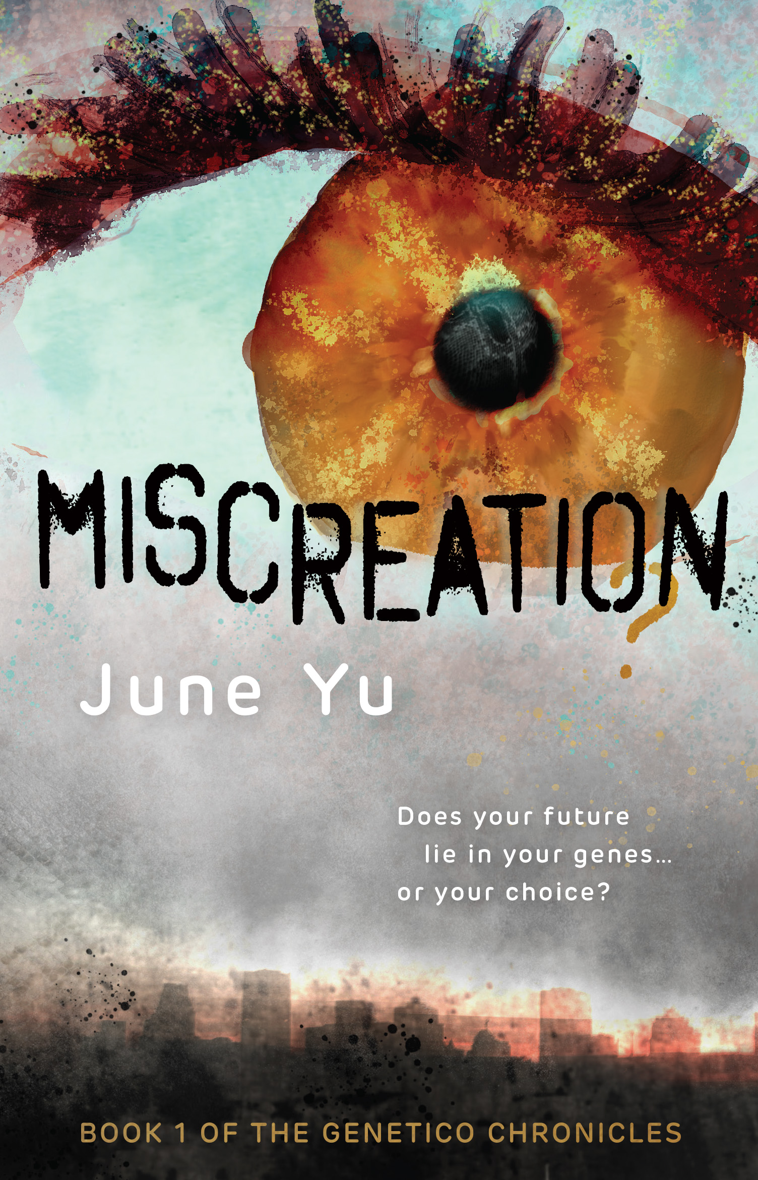 Miscreation? (Book 1 of the Genetico Chronicles) by June Yu | Goodreads