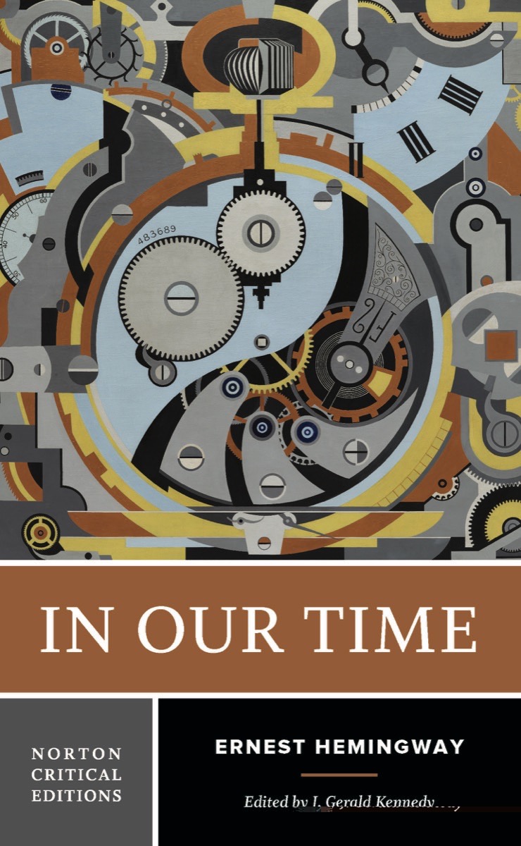 In Our Time: A Norton Critical Edition by Ernest Hemingway | Goodreads