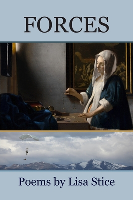 Forces: Poems by Lisa Stice | Goodreads