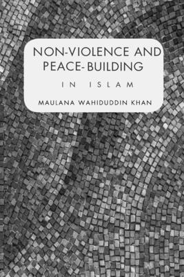 Non-violence-and-peace-building by Wahiduddin Khan | Goodreads