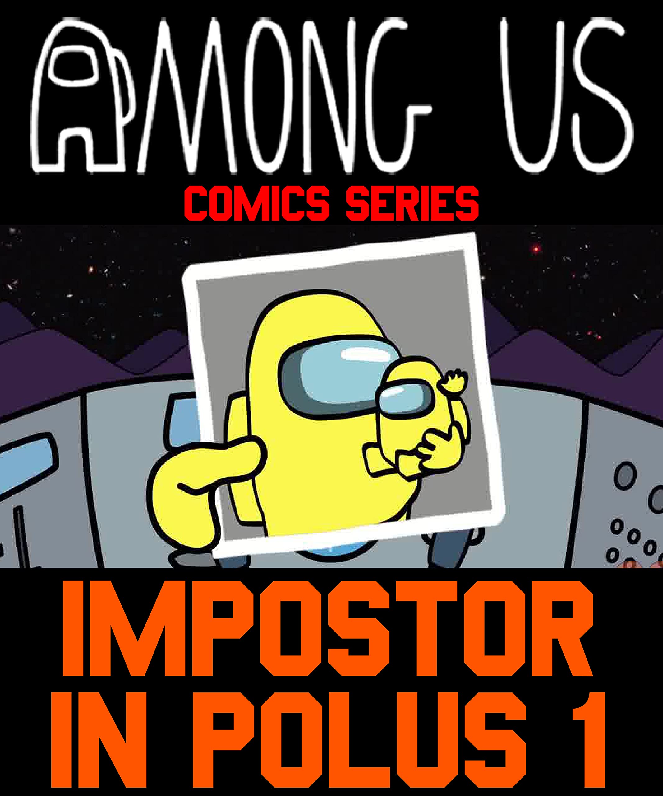 AMONG US COMICS: IMPOSTOR IN POLUS1 by Kylee Steuber | Goodreads