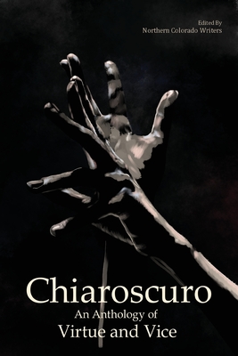 Chiaroscuro: An Anthology of Virtue & Vice by Bonnie McKnight | Goodreads