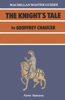Chaucer: The Knight's Tale by Anne Samson | Goodreads