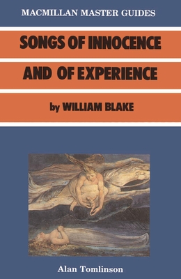 Songs of Innocence and of Experience by William Blake by Alan Tomlinson ...