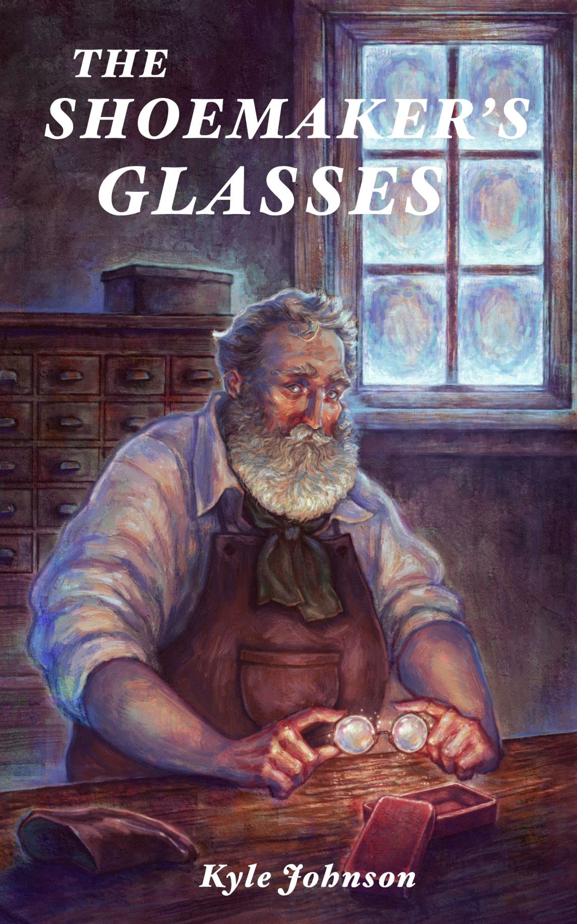 The Shoemaker's Glasses by Kyle D. Johnson | Goodreads