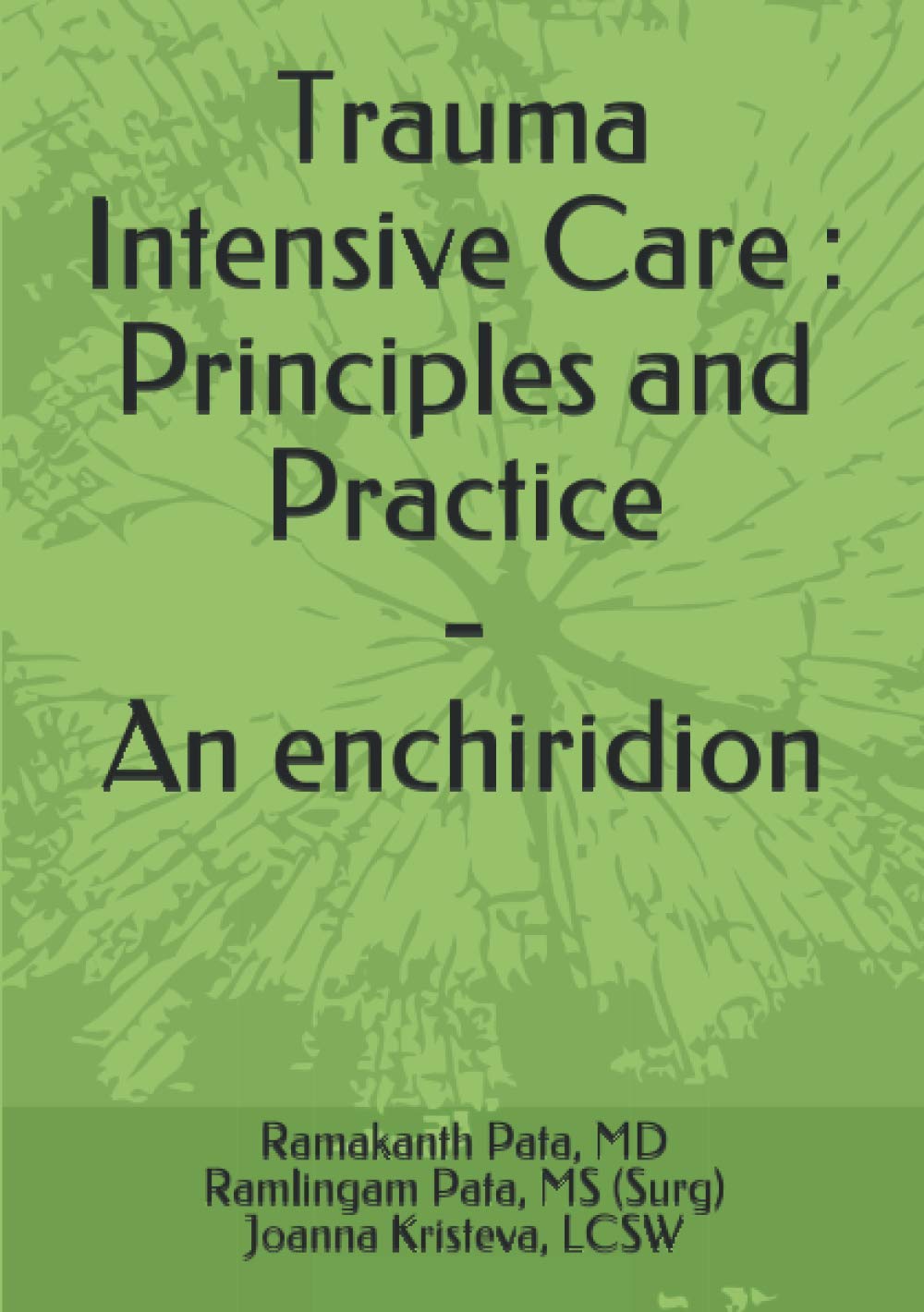 Trauma Intensive Care : Principles and Practice - An enchiridion by ...