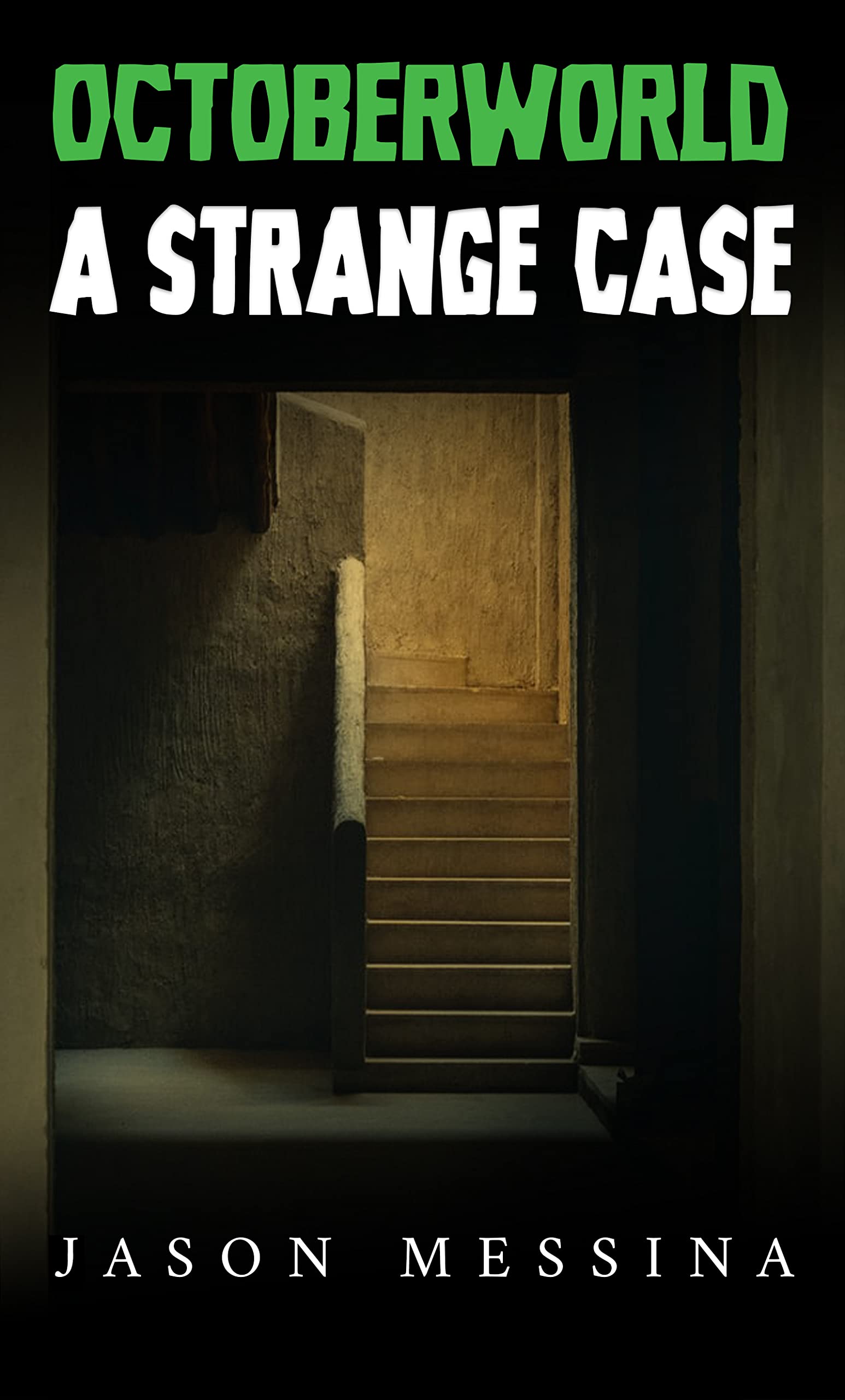 A Strange Case: An OctoberWorld Story by Jason Messina | Goodreads