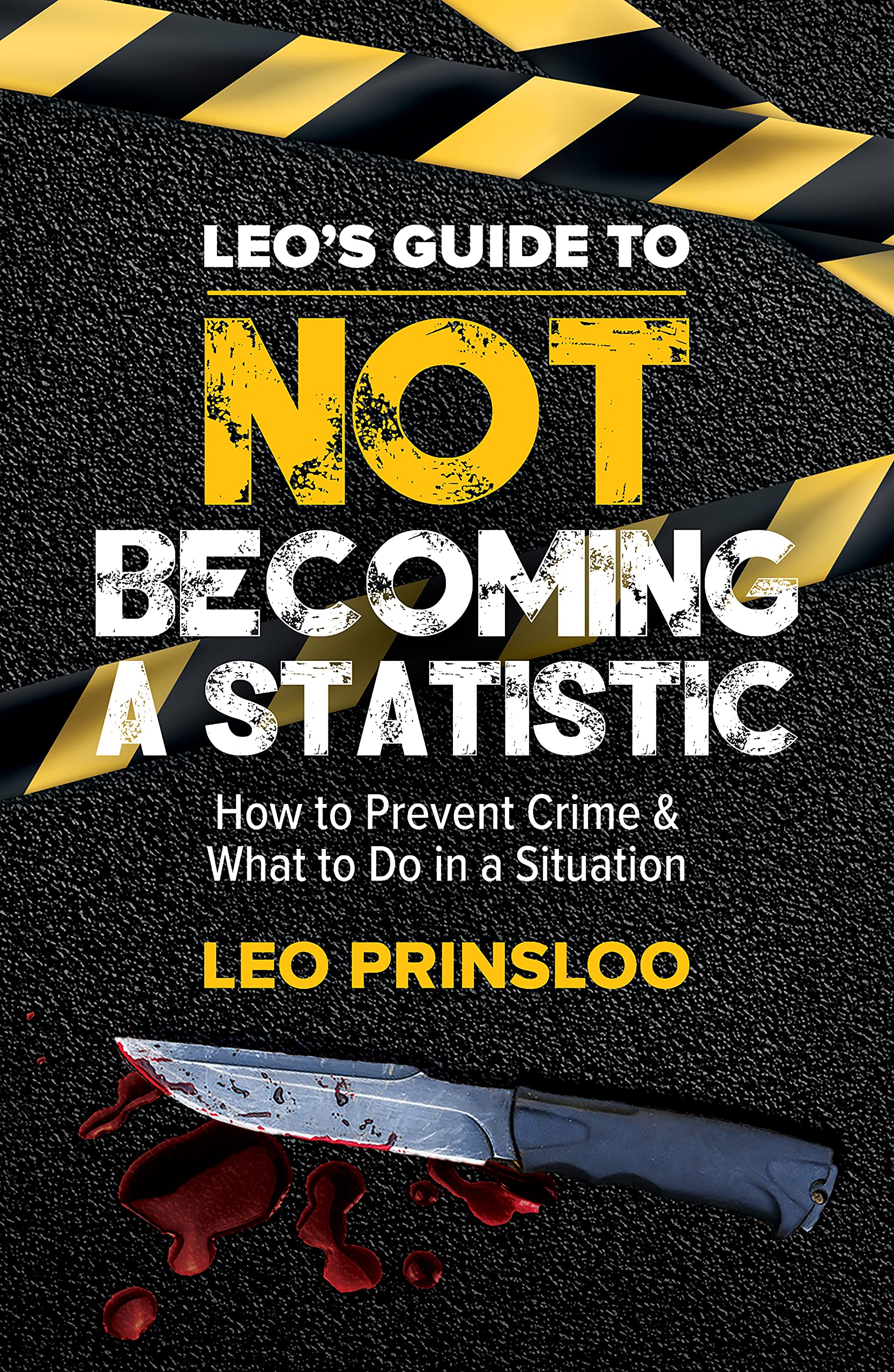 Leo's Guide to Not Becoming a Statistic: How to Prevent Crime & What to ...