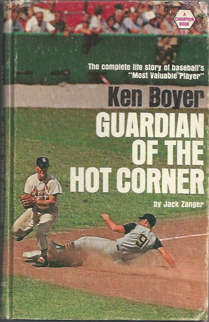 Ken Boyer Guardian of the Hot Corner by Jack Zanger | Goodreads