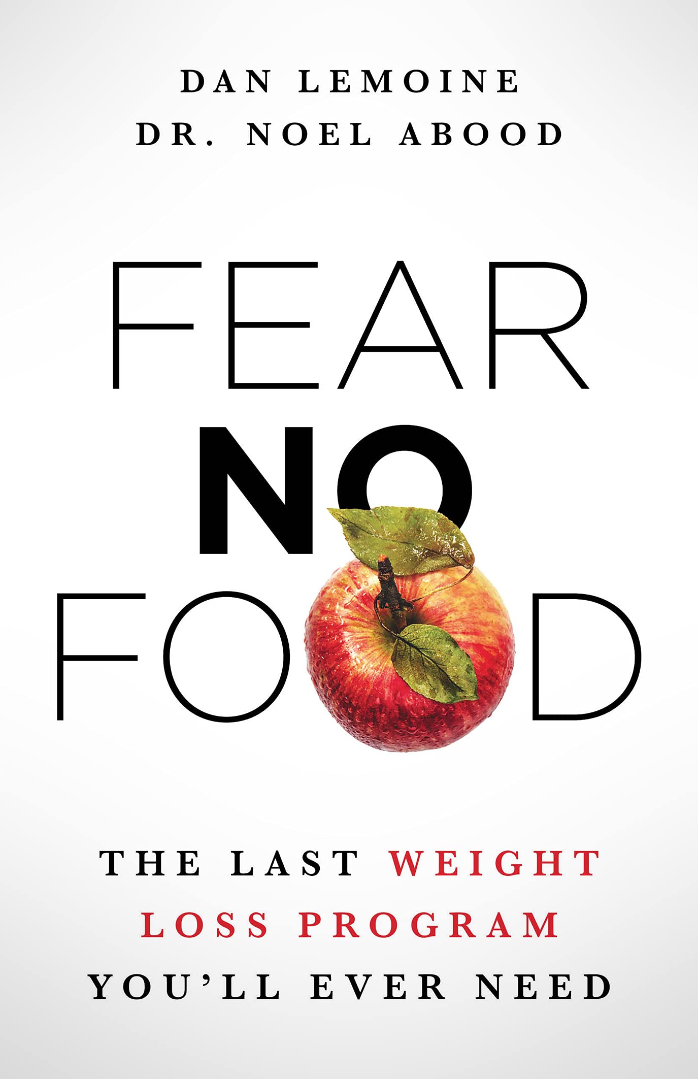 Fear No Food: The Last Weight Loss Program You'll Ever Need by Dan ...