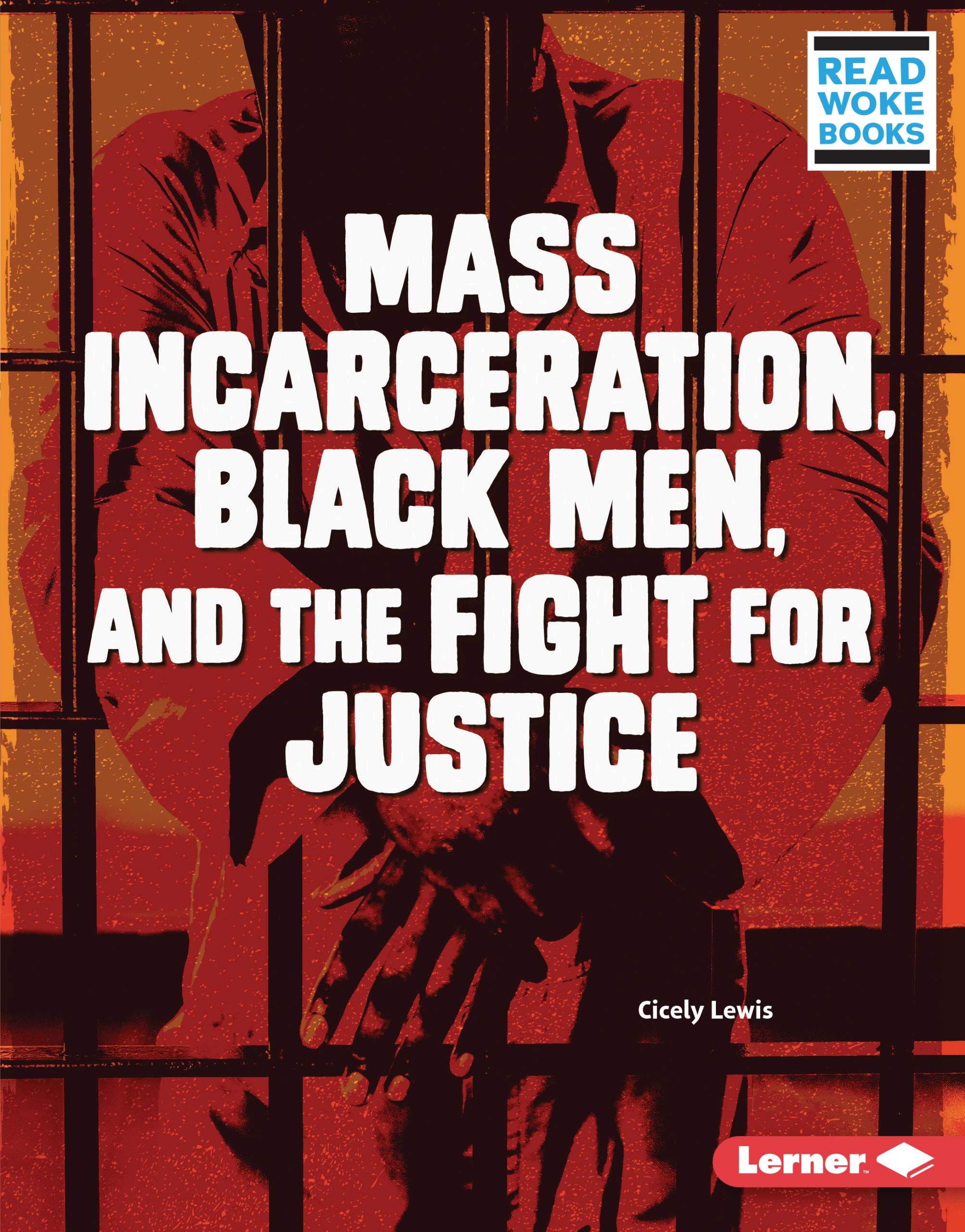 Mass Incarceration, Black Men, and the Fight for Justice (Issues in ...