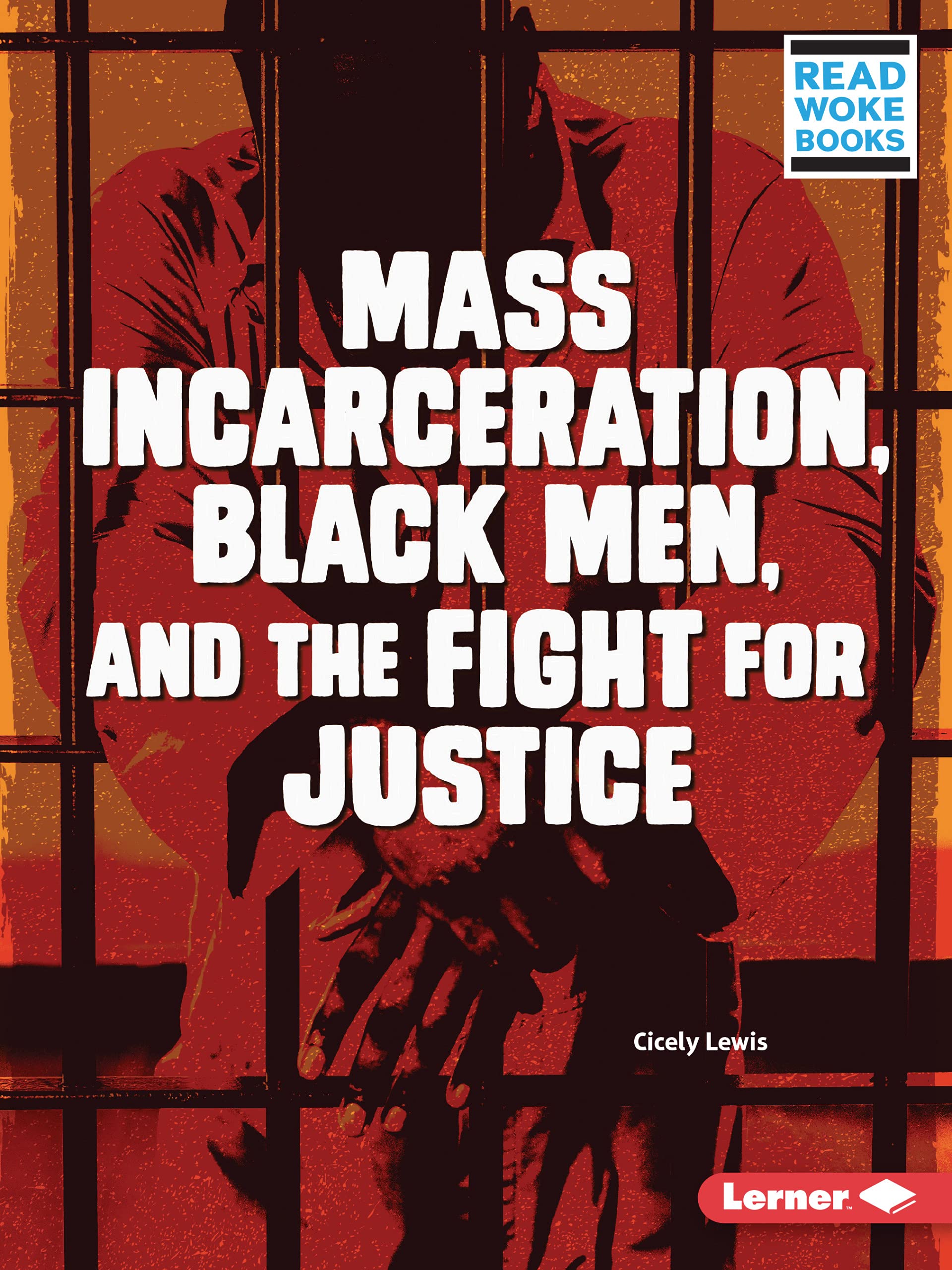 Mass Incarceration, Black Men, and the Fight for Justice (Issues in ...