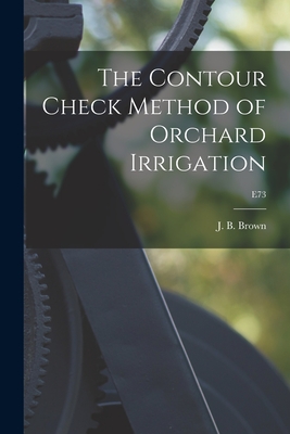 The Contour Check Method of Orchard Irrigation; E73 by Jonathan ...