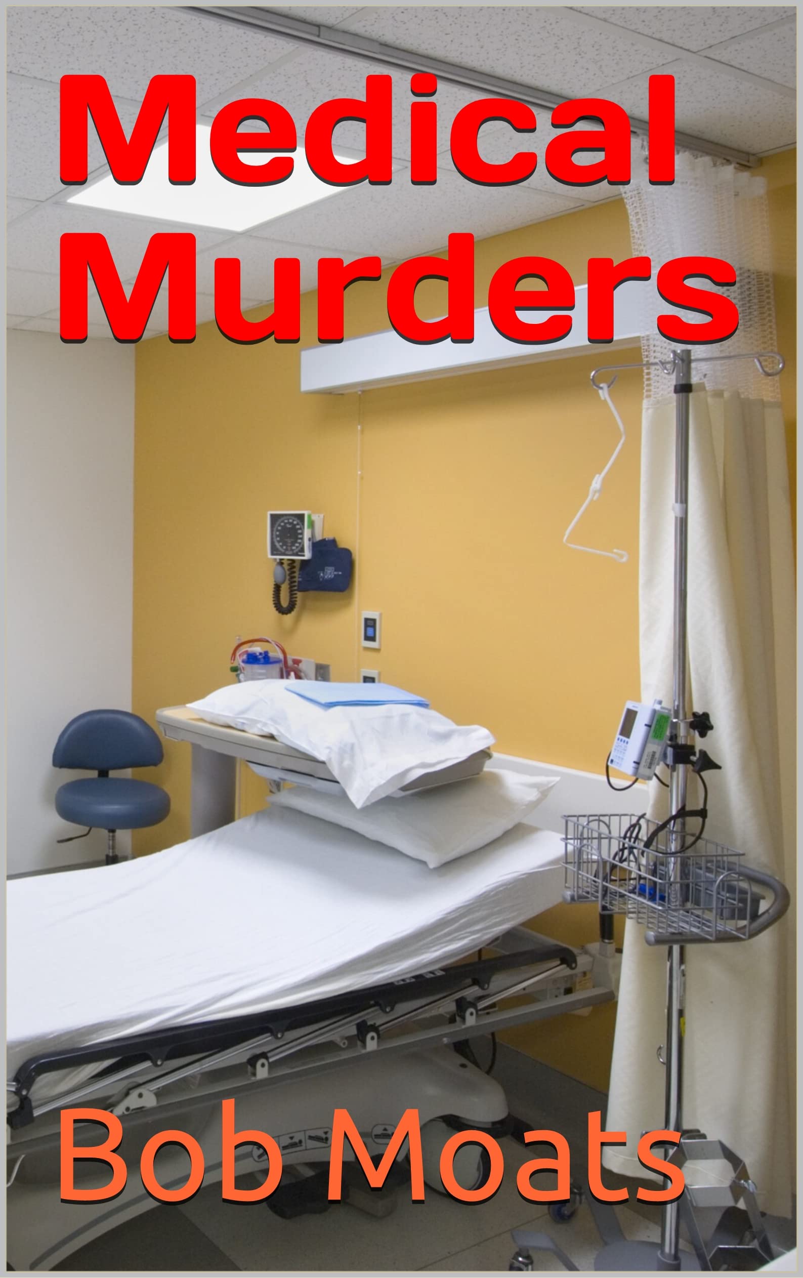 Medical Murders (Jim Richards Murder Mystery #45) by Bob Moats | Goodreads