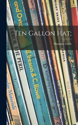 Ten Gallon Hat by Shannon Garst | Goodreads