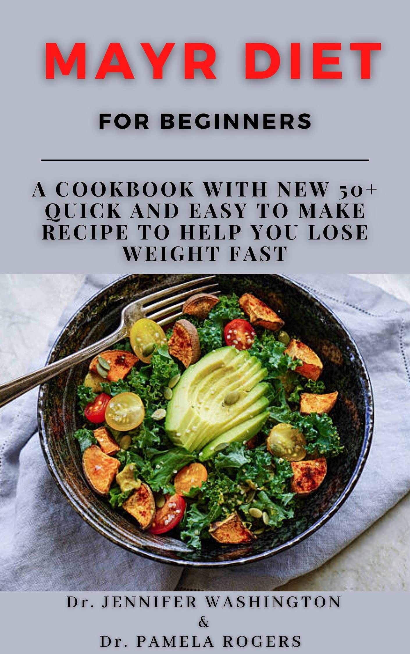 MAYR DIET FOR BEGINNERS: A COOKBOOK WITH NEW 50+ QUICK AND EASY TO MAKE ...