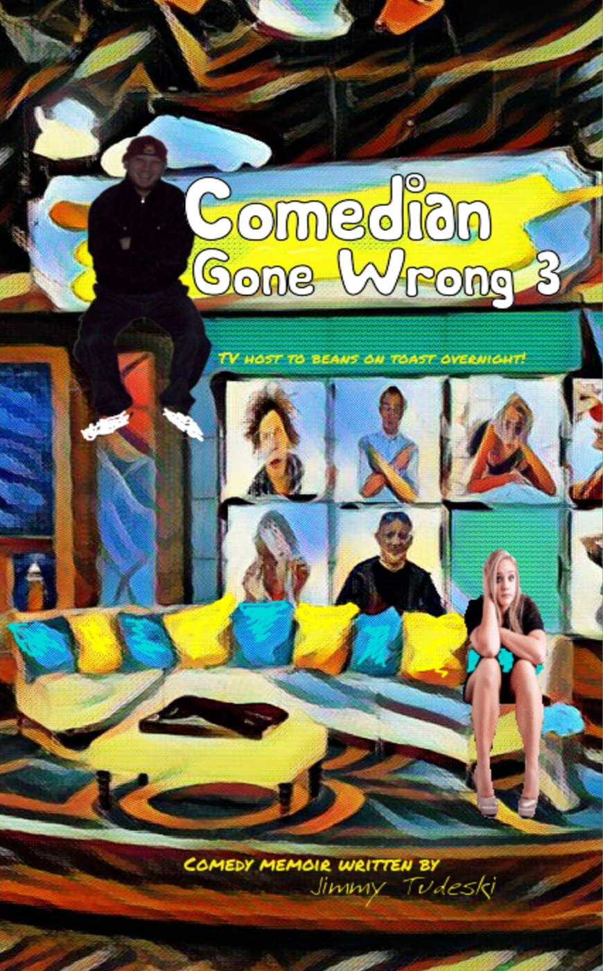 Comedian Gone Wrong 3 by Jimmy Tudeski | Goodreads