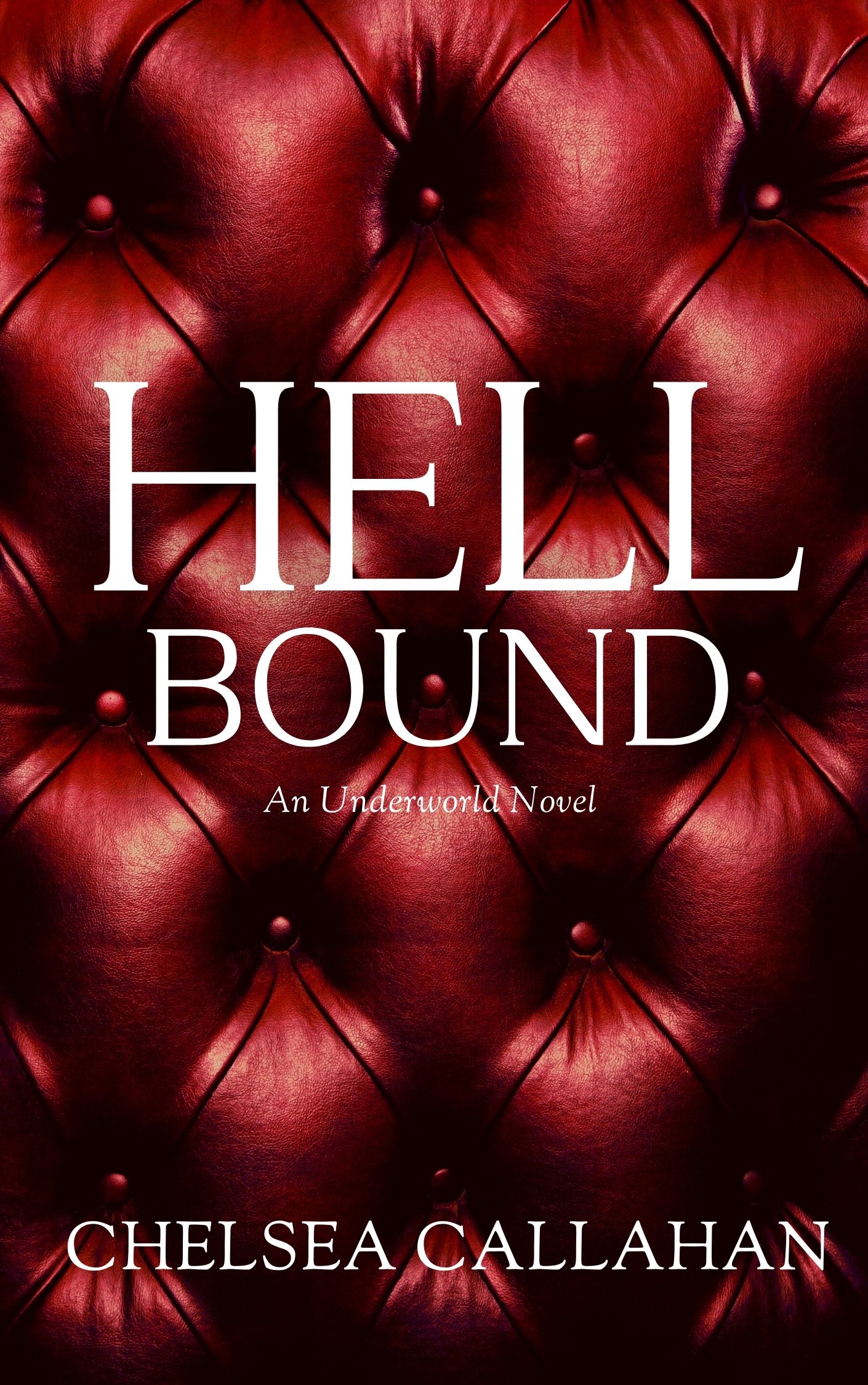 Hell Bound (Underworld, #1) by Chelsea Callahan | Goodreads