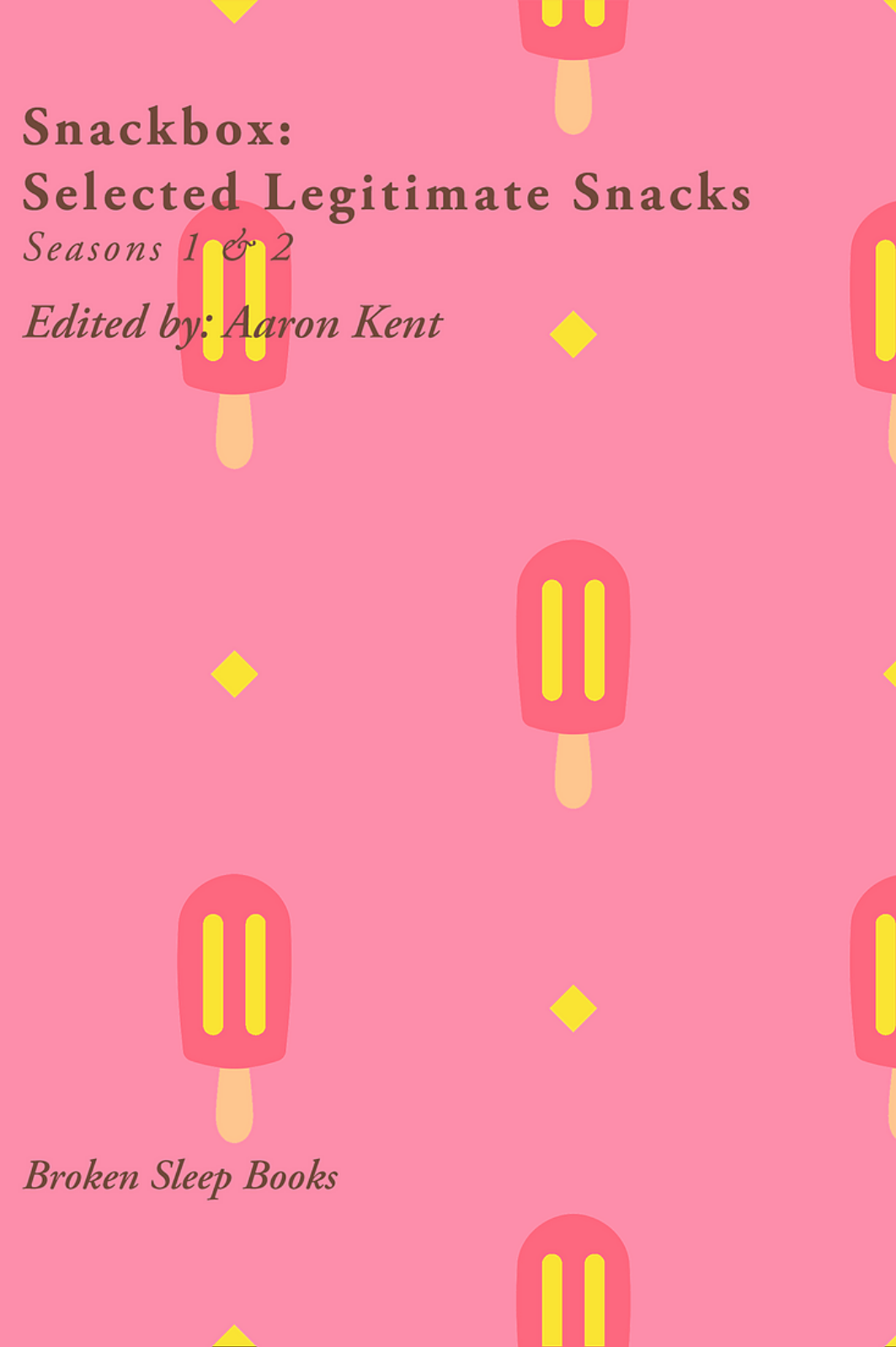 Snackbox: Selected Legitimate Snacks Seasons 1 & 2 by Aaron Kent ...