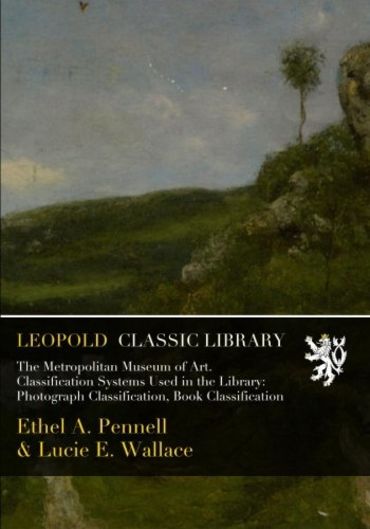 The Metropolitan Museum of Art. Classification Systems Used in the ...