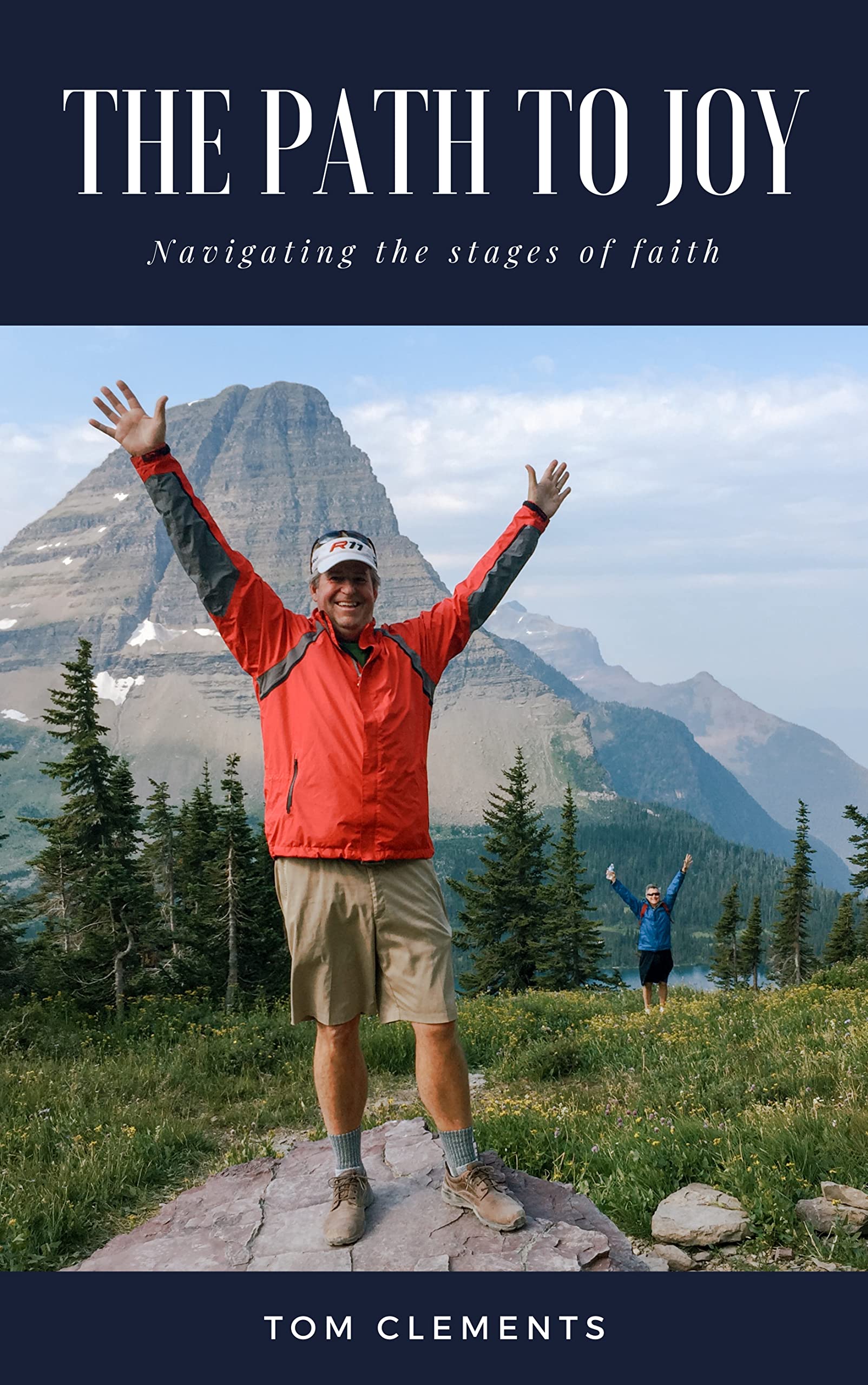 The Path to Joy: Navigating the Stages of Faith by Tom Clements | Goodreads