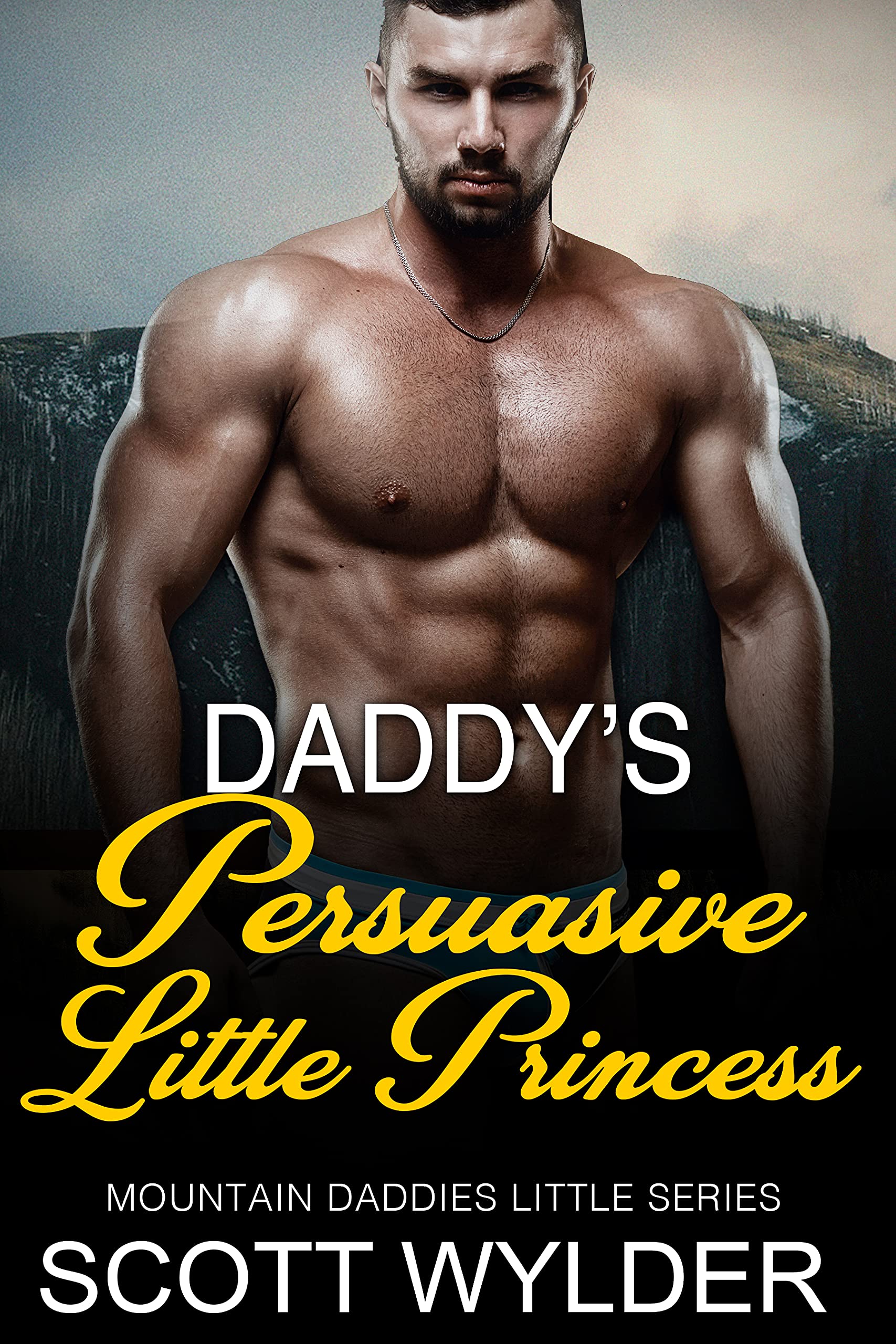Daddy’s Persuasive Little Princess by Scott Wylder | Goodreads