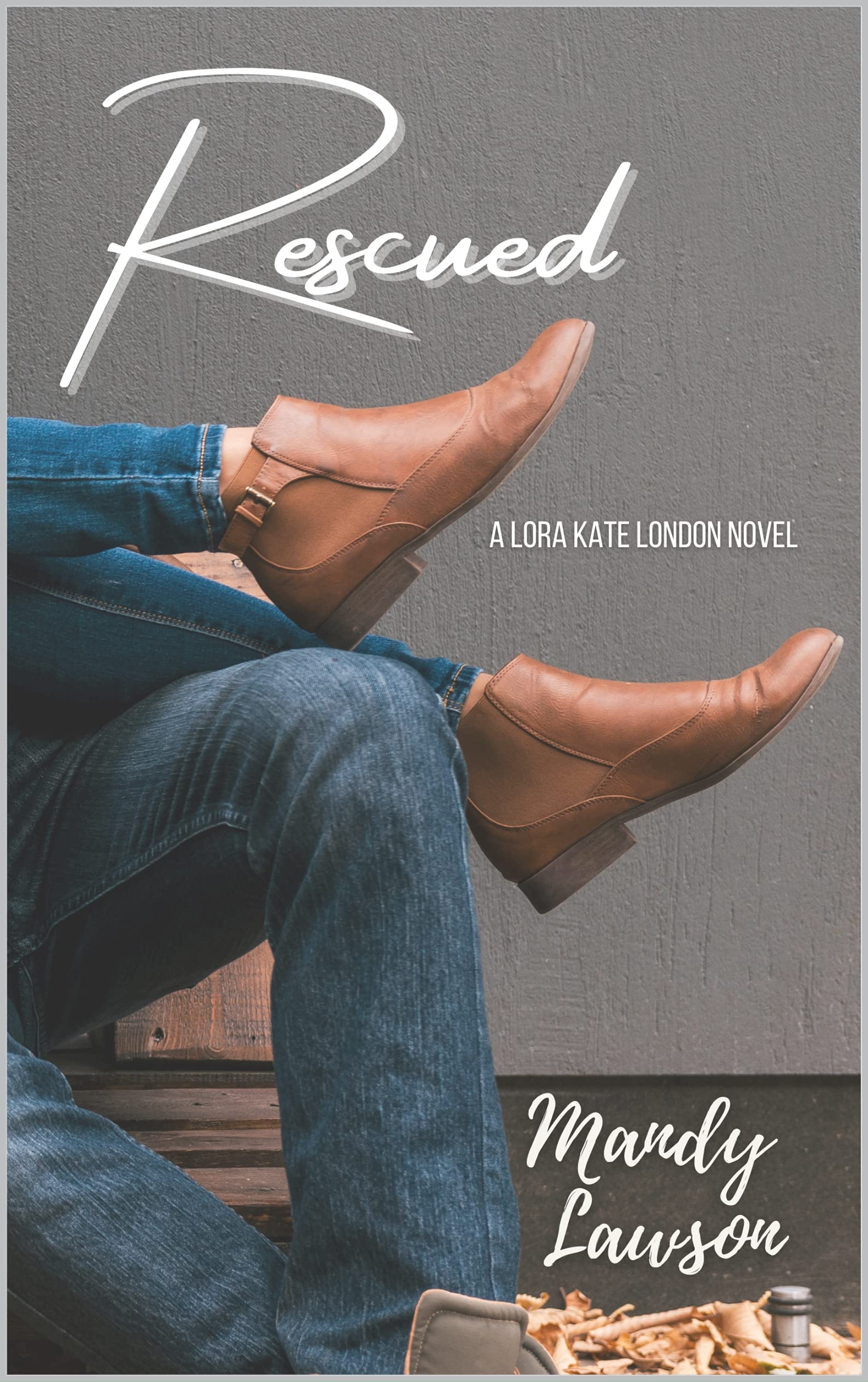 Rescued (Lora Kate London, #5) by Mandy Lawson | Goodreads