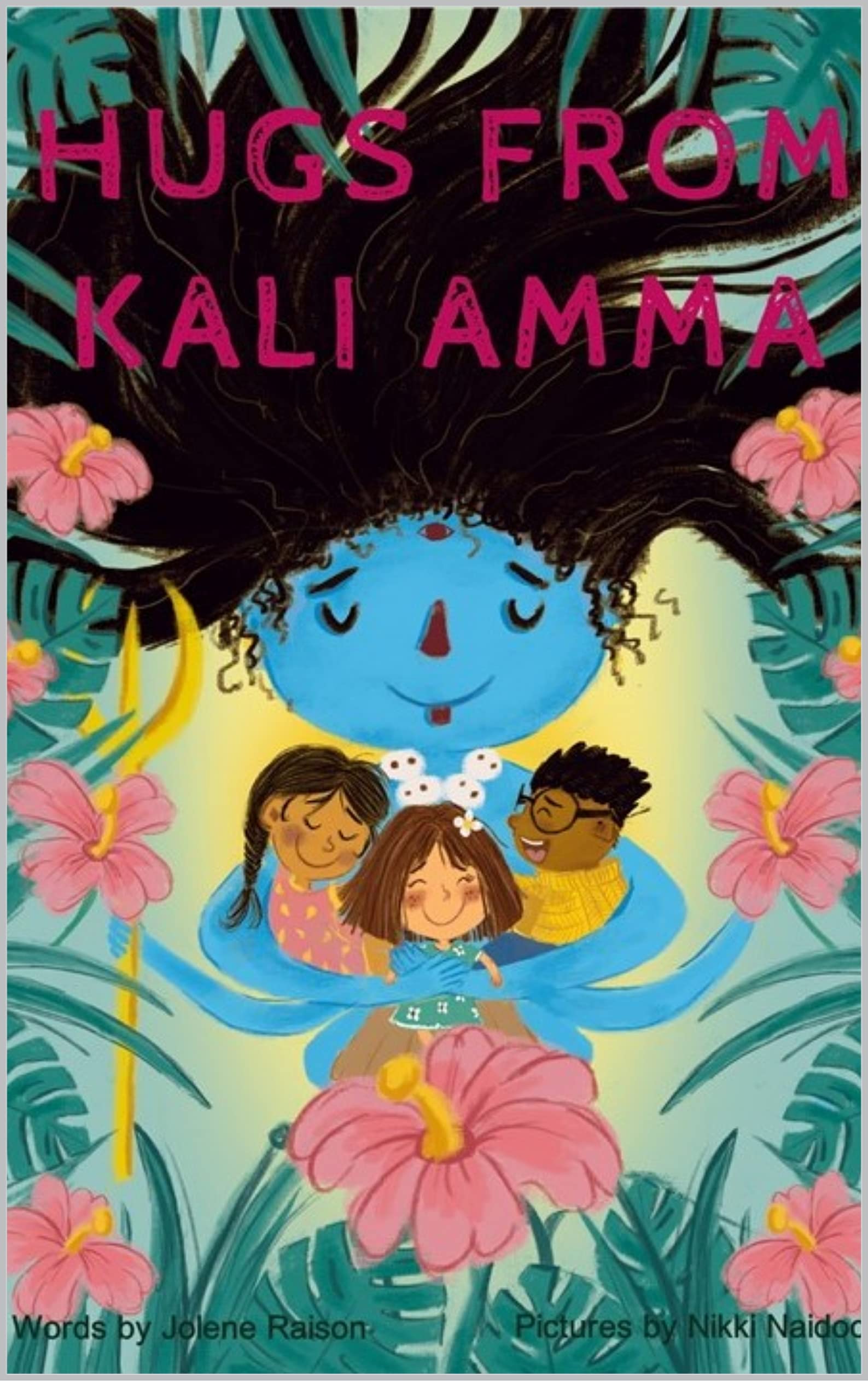 Hugs From Kali Amma: A Bedtime Book About Kali Maa by Jolene Raison ...
