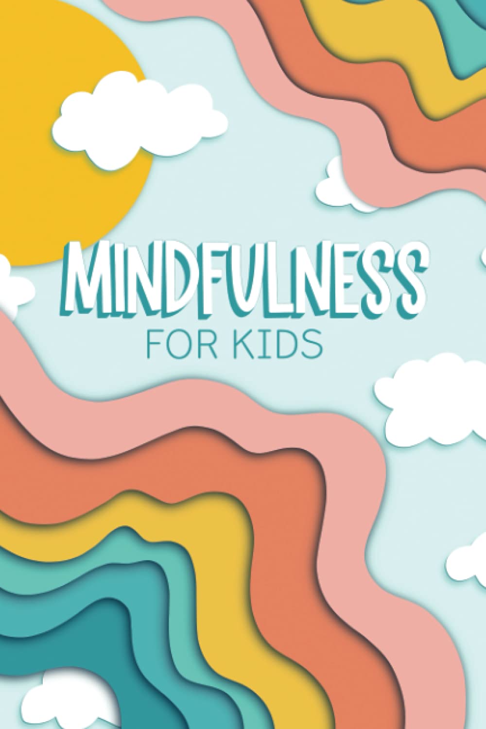 Mindfulness for Kids: A Journal for Children Age 6-12 to Stay Calm ...