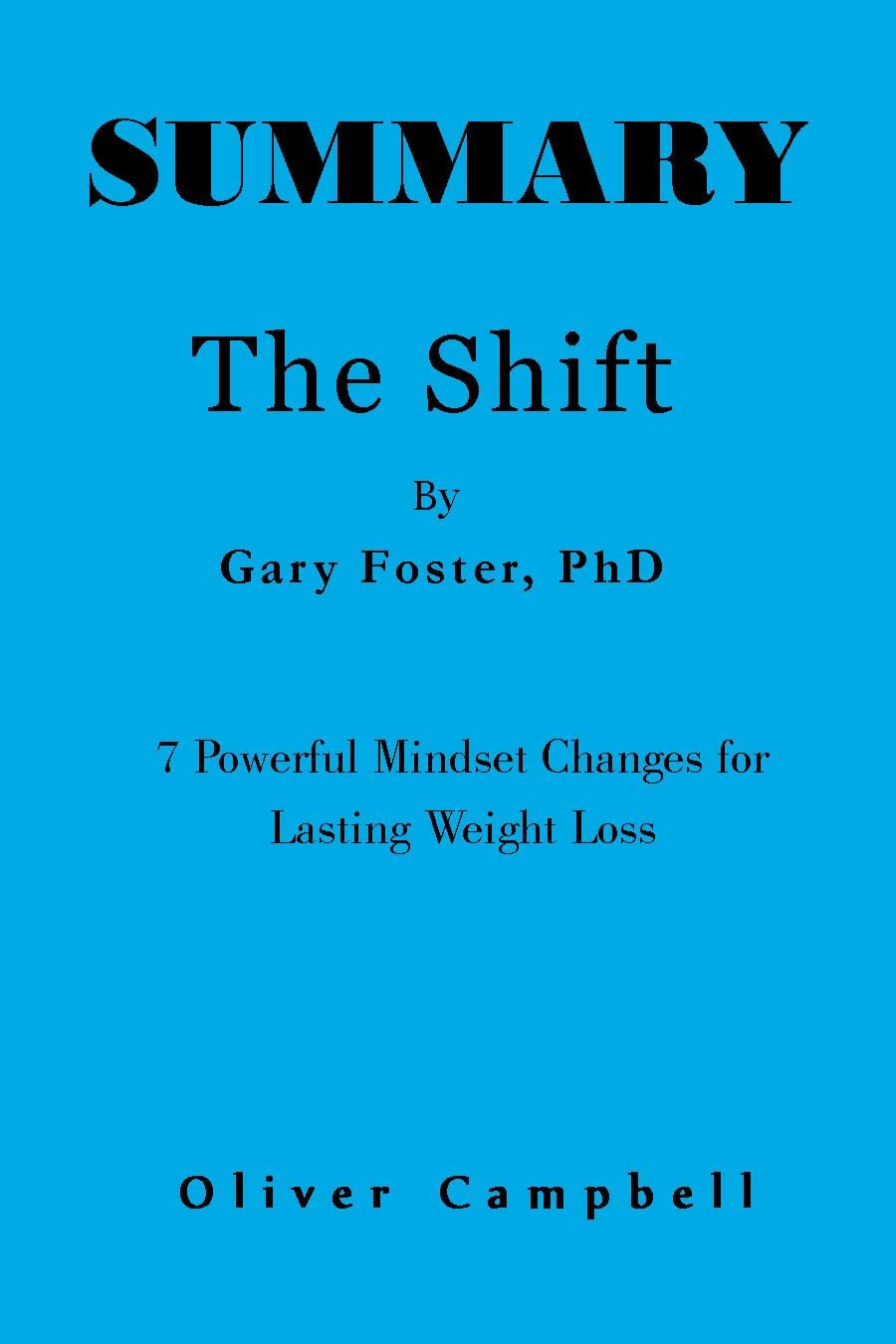 SUMMARY The Shift By Gary Foster, PhD : 7 Powerful Mindset Changes for ...