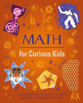 Math for Curious Kids: An Illustrated Introduction to Numbers, Geometry ...